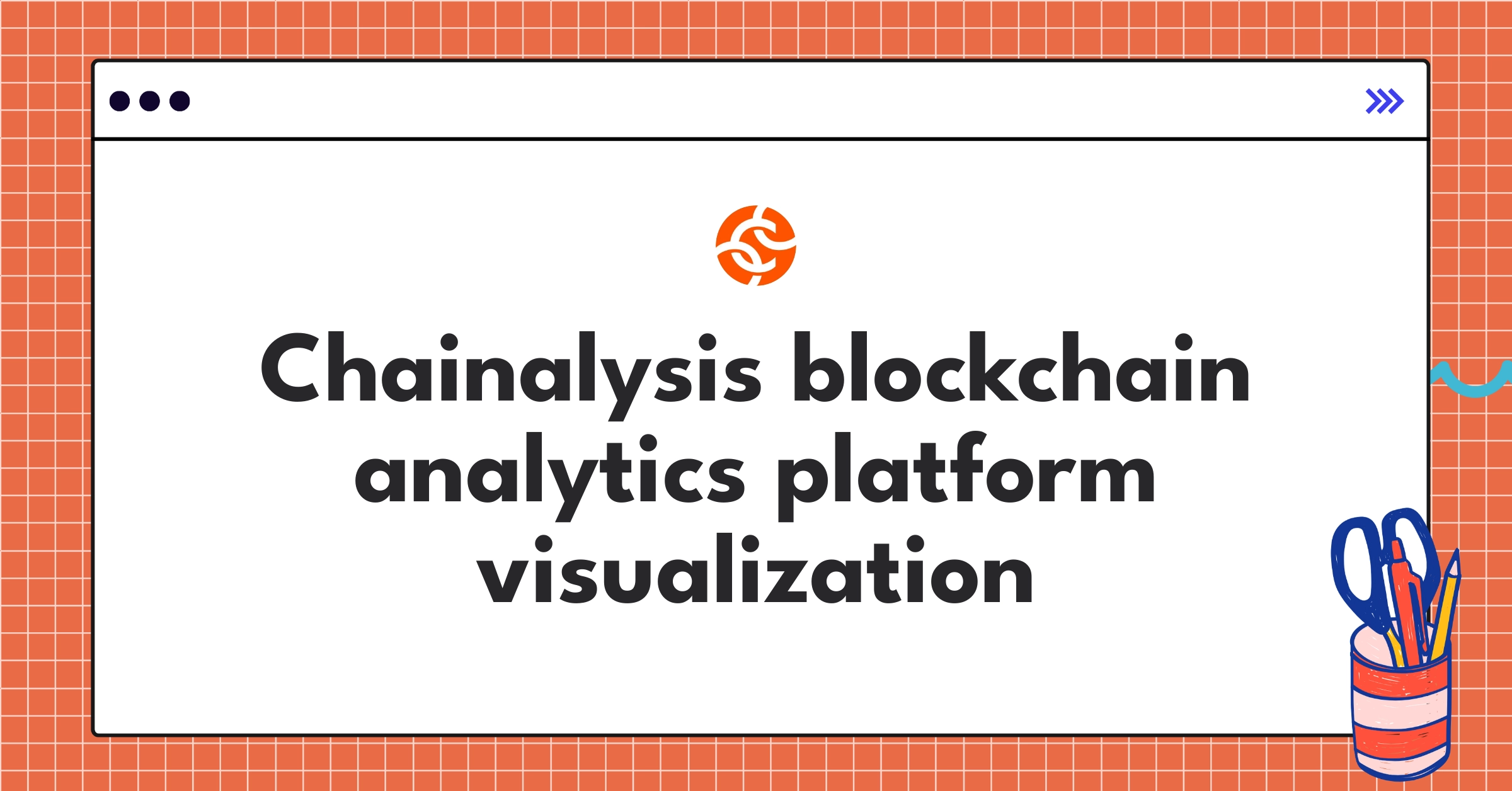 Chainalysis Blockchain Analytics Teardown | Strategy Analysis - NextSprints
