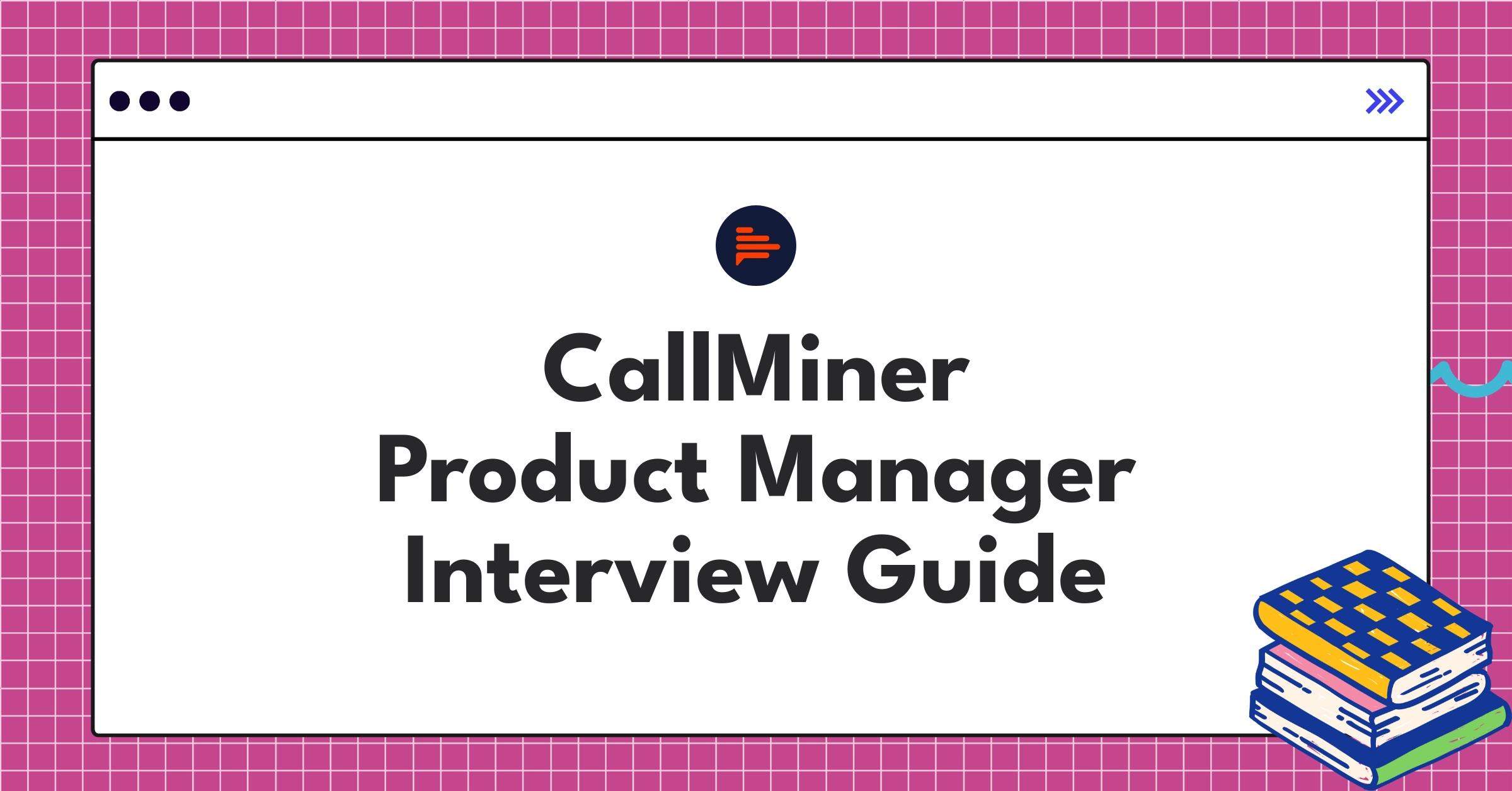 CallMiner Product Management Interview Guide | AI-Driven Insights ...