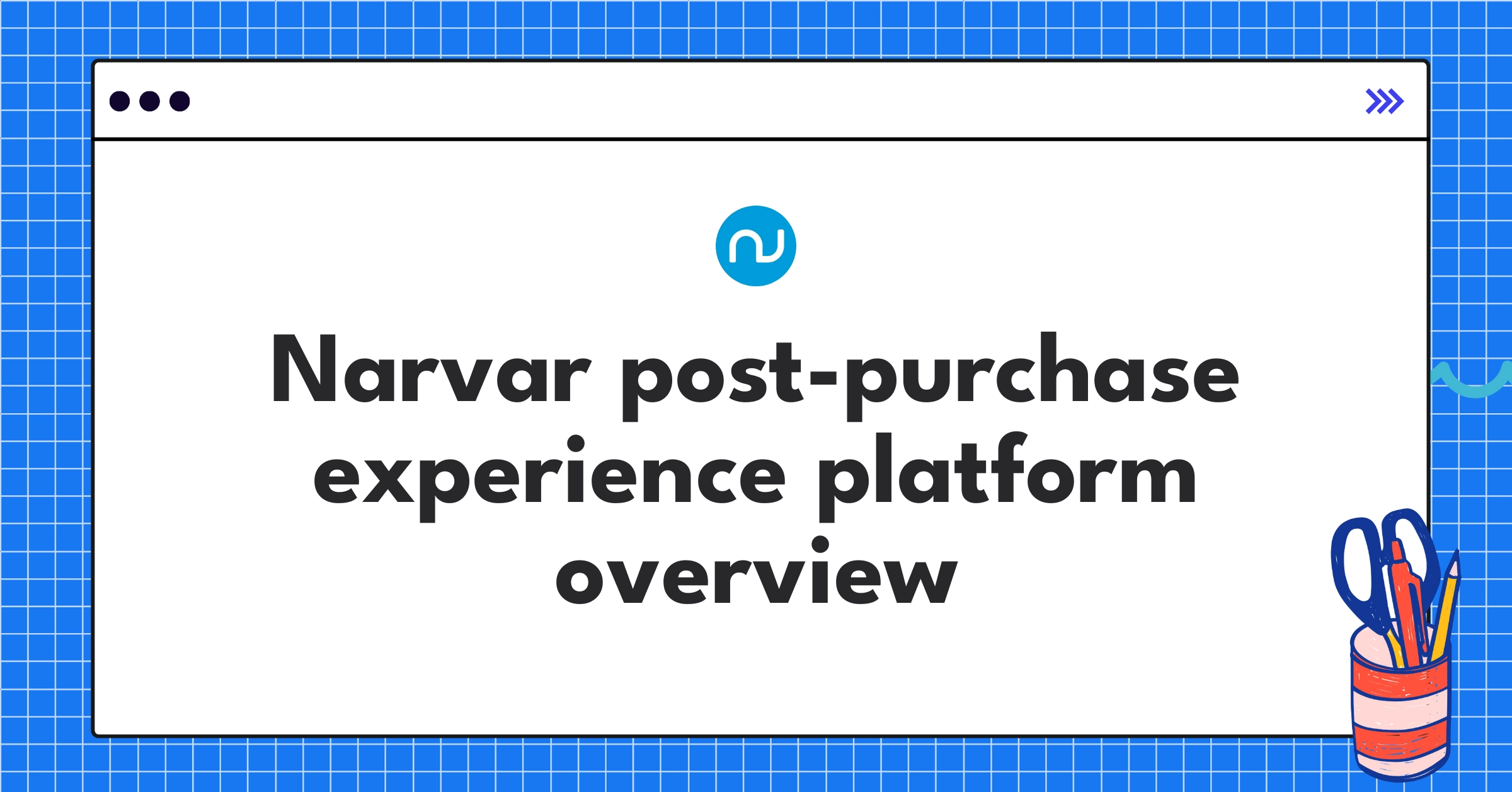 Narvar Post-Purchase Experience Teardown | CX Analysis - NextSprints