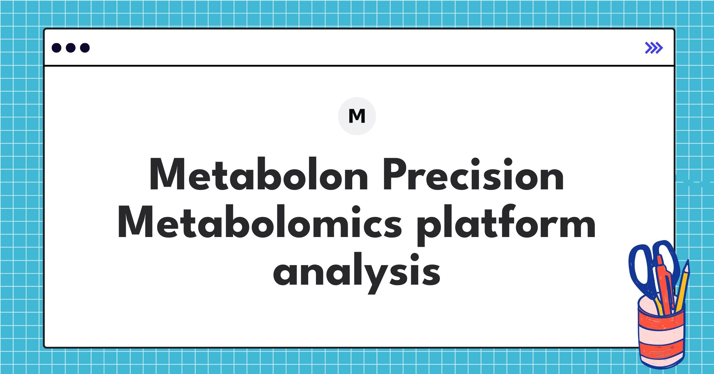 Metabolon Platform Teardown Analysis | Strategy & Tech Review - NextSprints