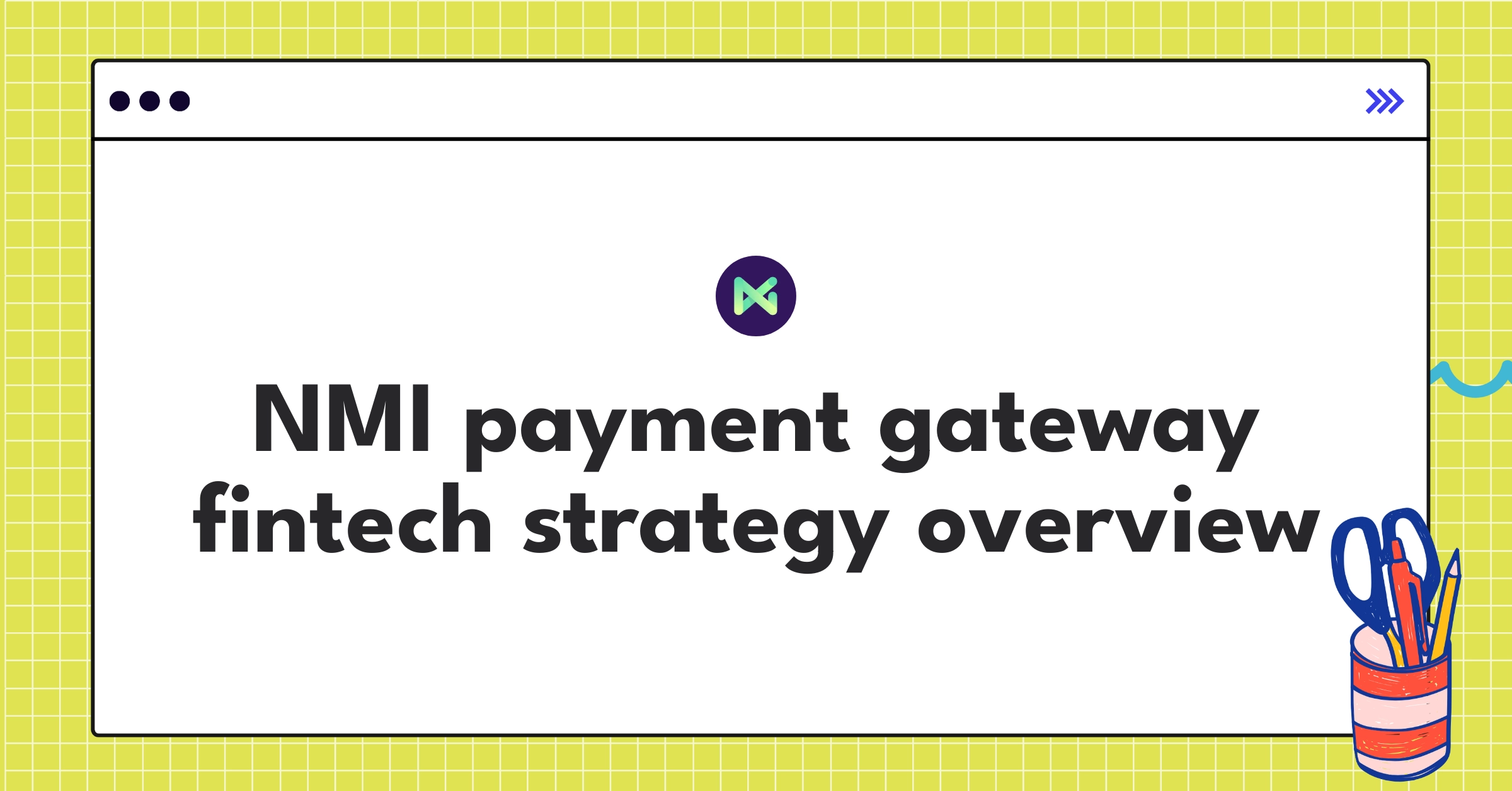 NMI Payment Gateway Strategy Guide | Fintech Roadmap - NextSprints