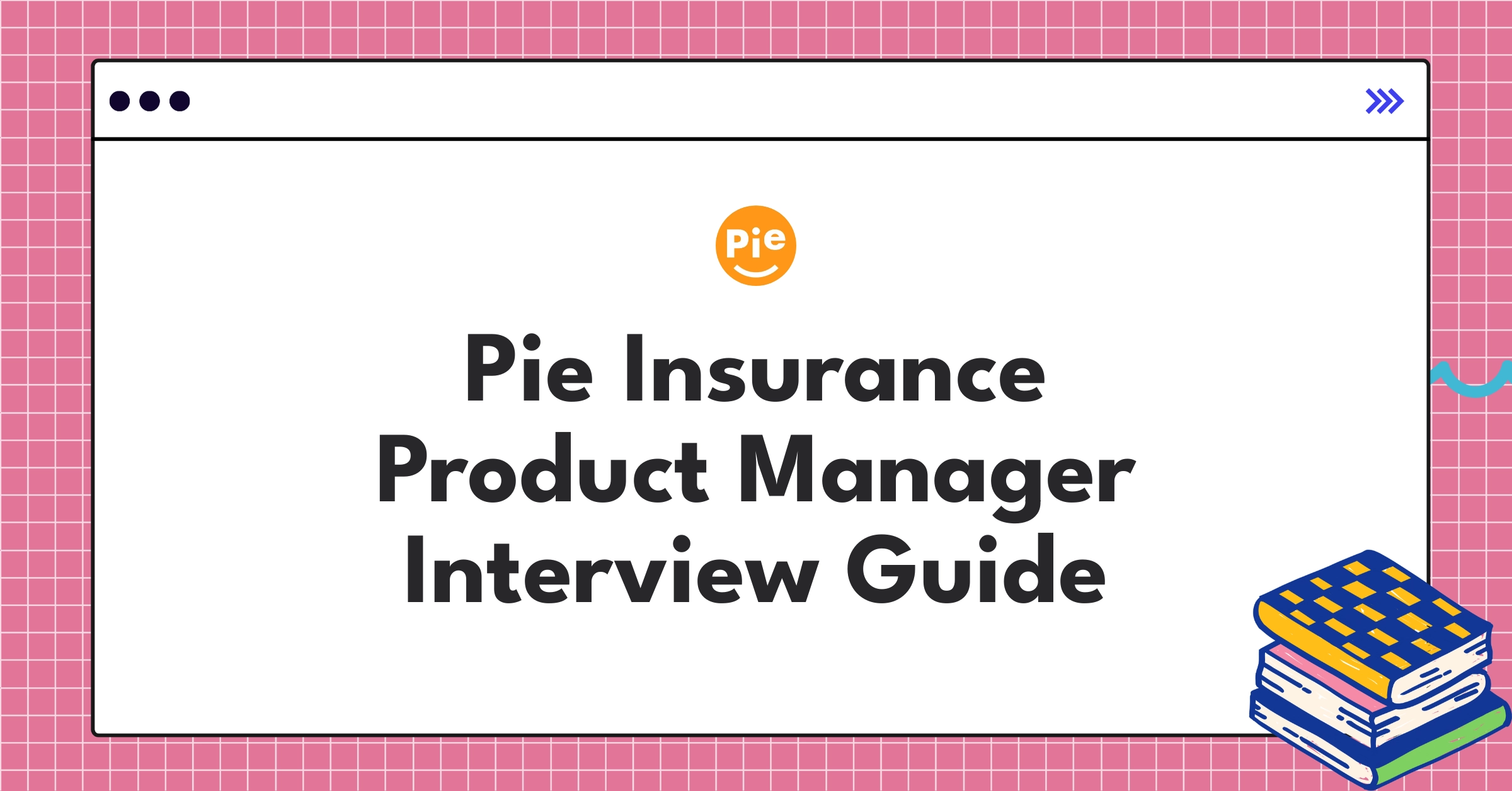 Pie Insurance Product Manager Interview Guide | 2025 Insights - NextSprints