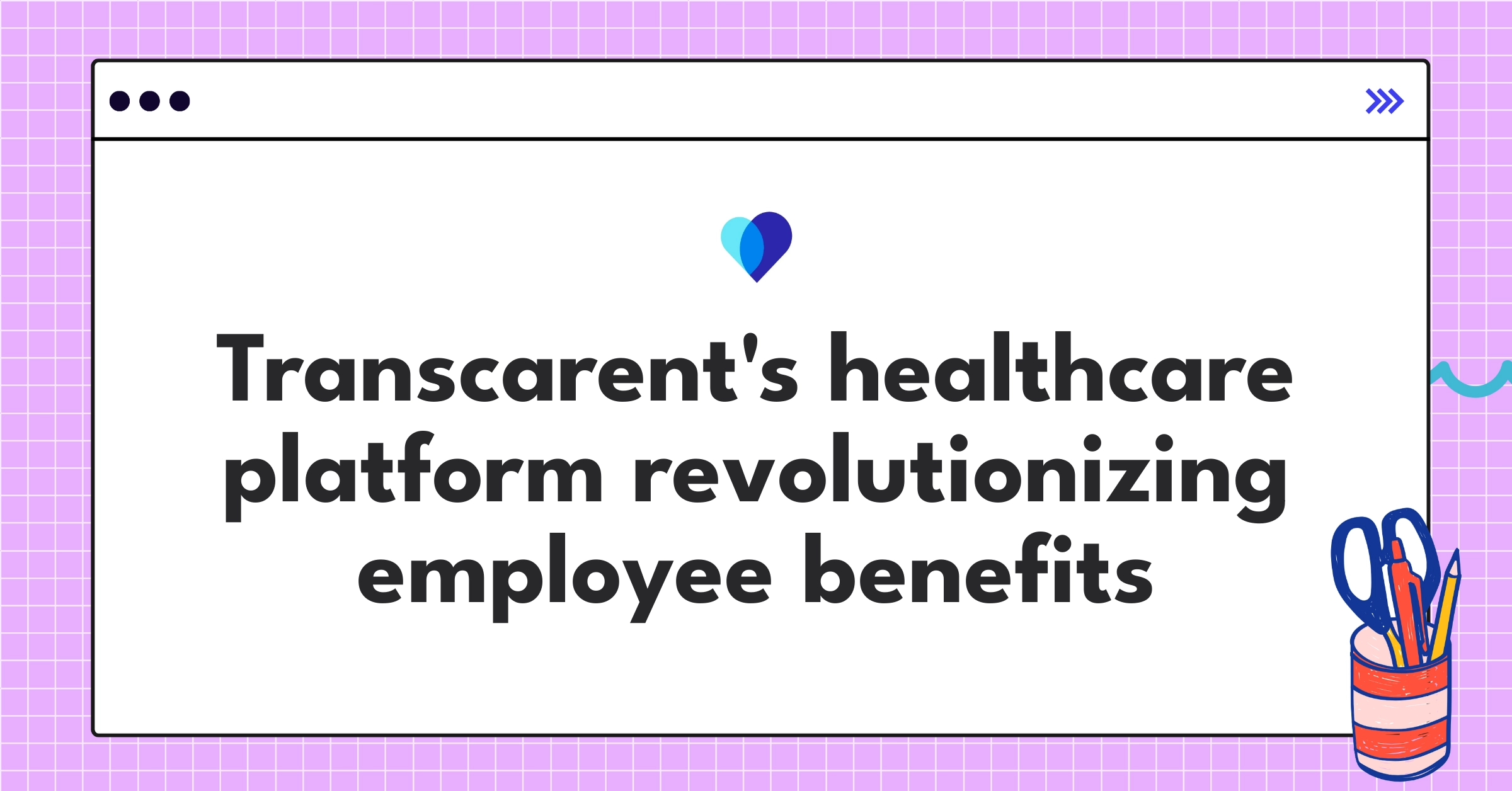 Transcarent Healthcare Platform Teardown | Strategy Analysis - NextSprints