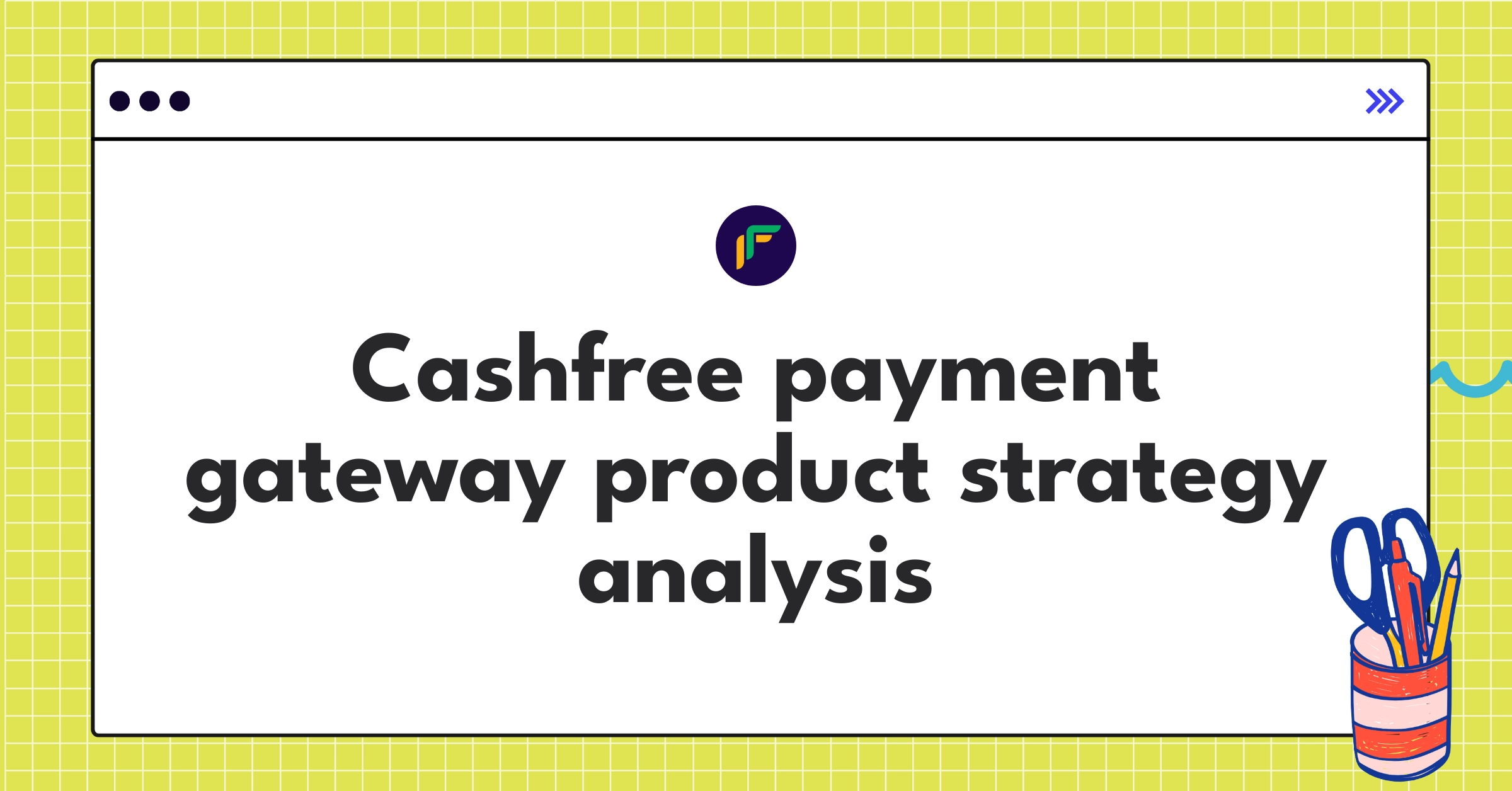 Cashfree Payment Gateway Teardown | Strategy & UX Analysis - NextSprints