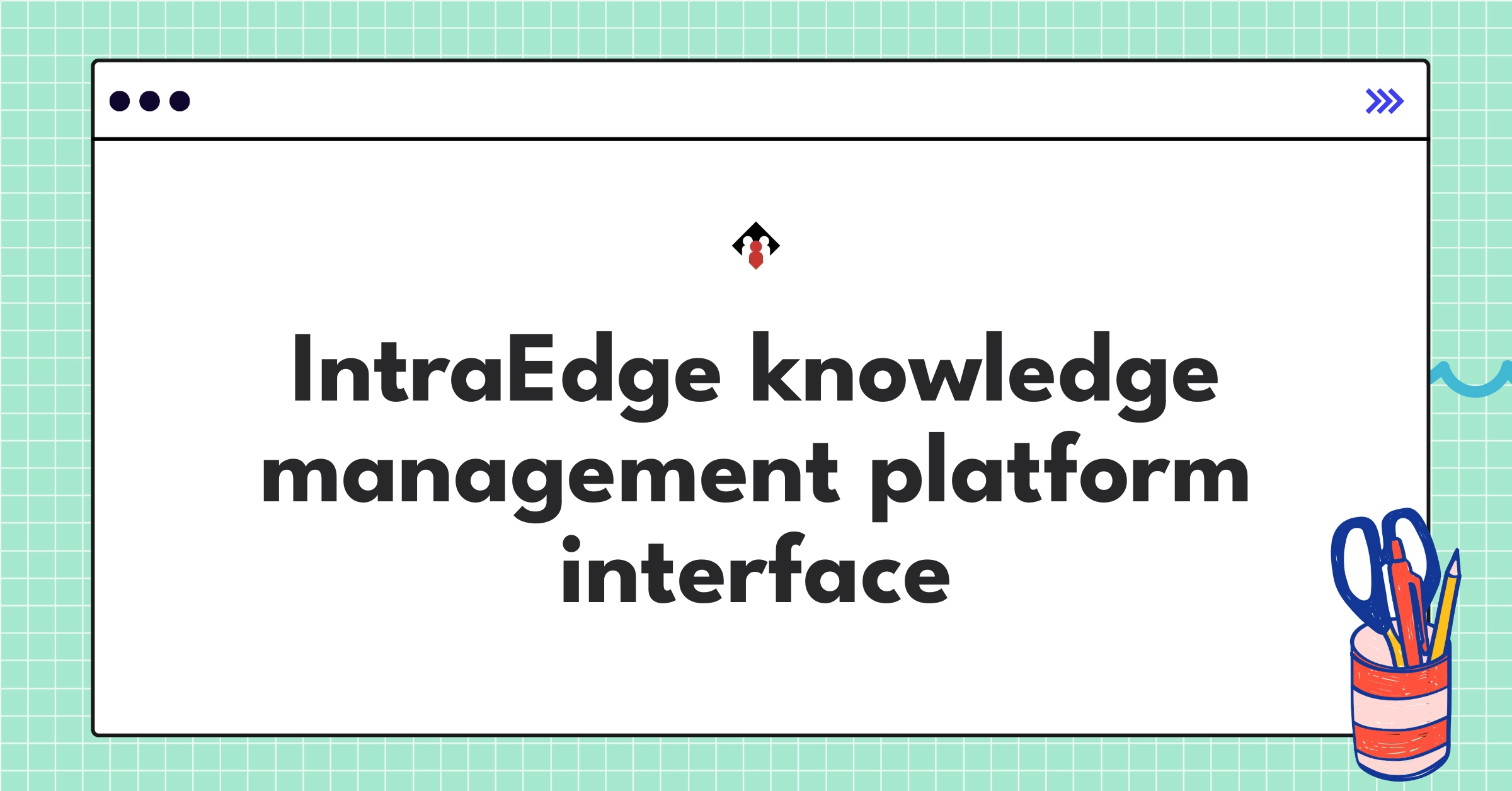 IntraEdge Knowledge Management Teardown | Strategy Analysis - NextSprints
