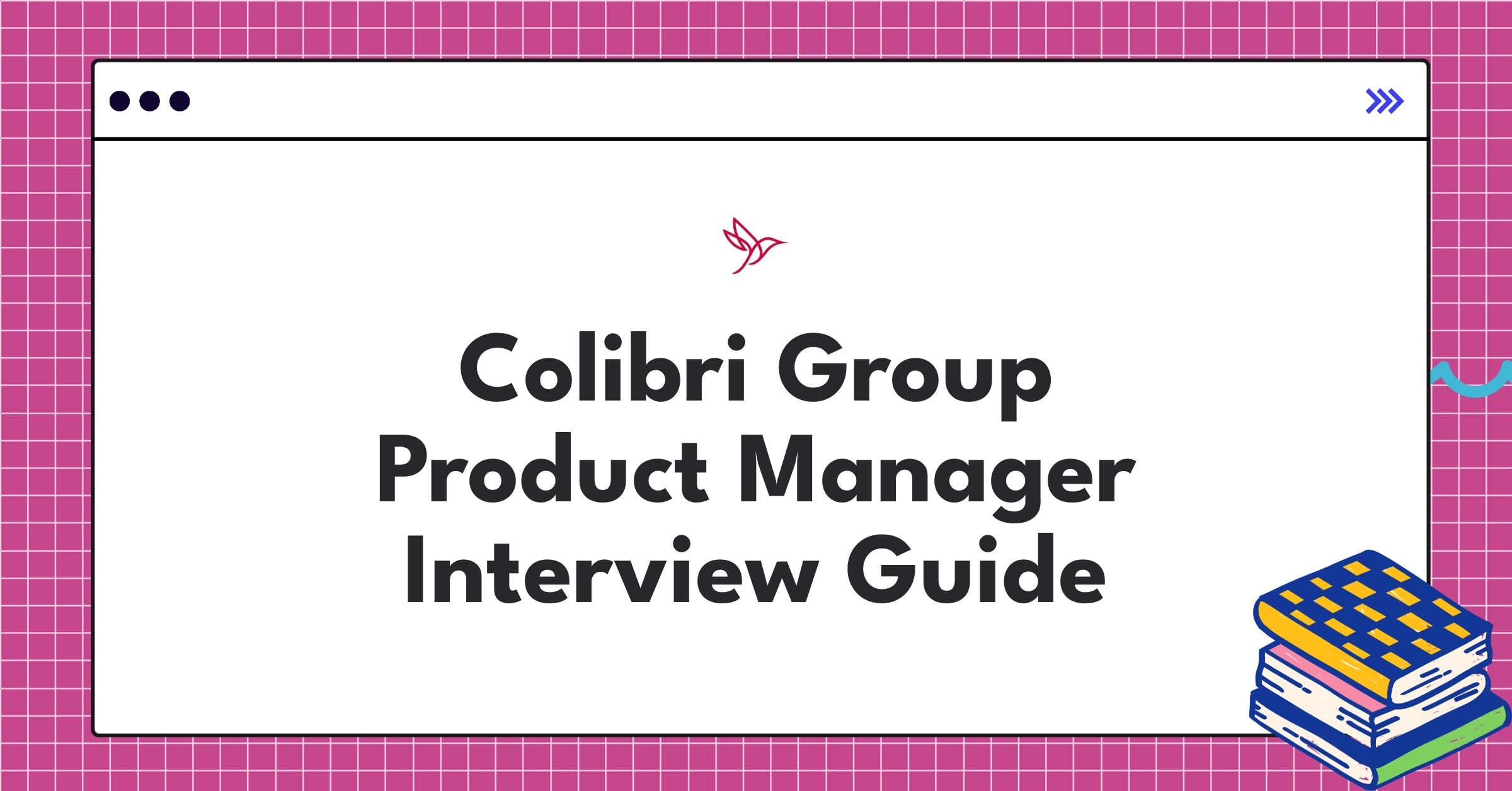 Colibri Group Product Management Interview | Insider Guide - NextSprints