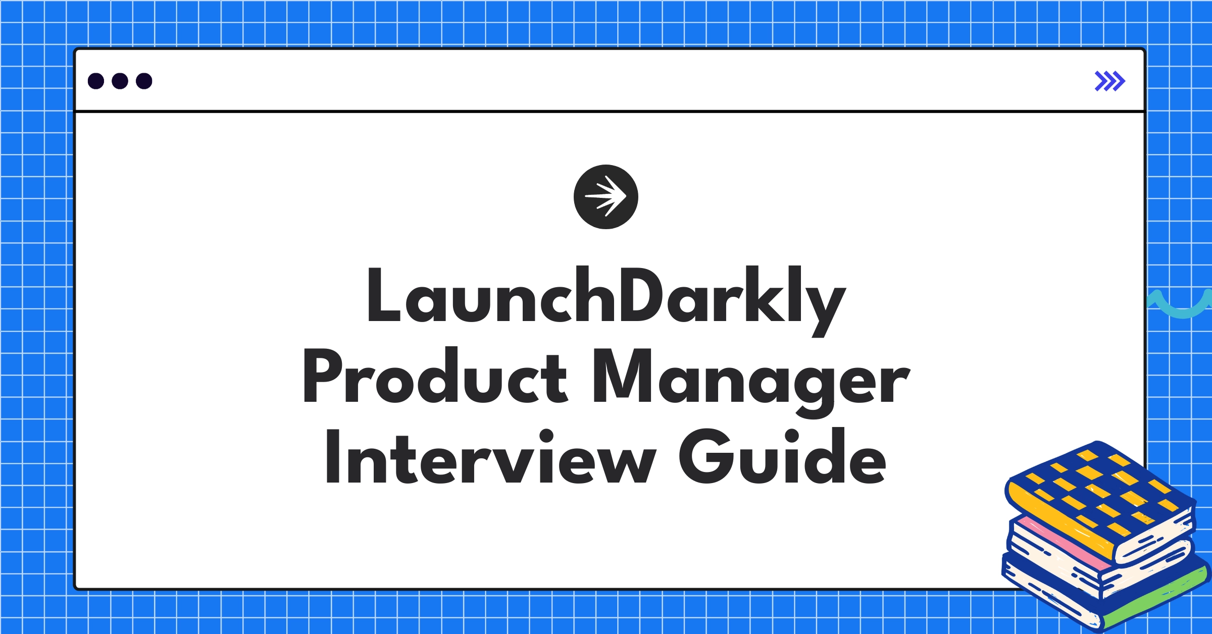 LaunchDarkly Product Manager Interview Guide | Full Process - NextSprints