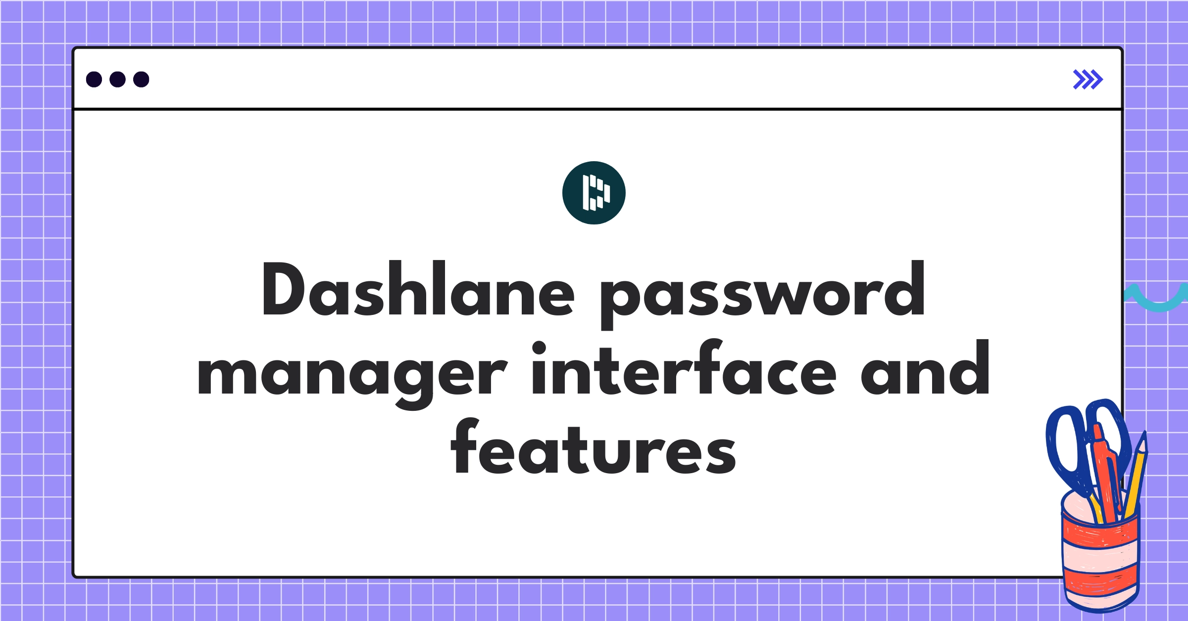 Dashlane Password Manager Teardown | Strategy & UX Analysis - NextSprints