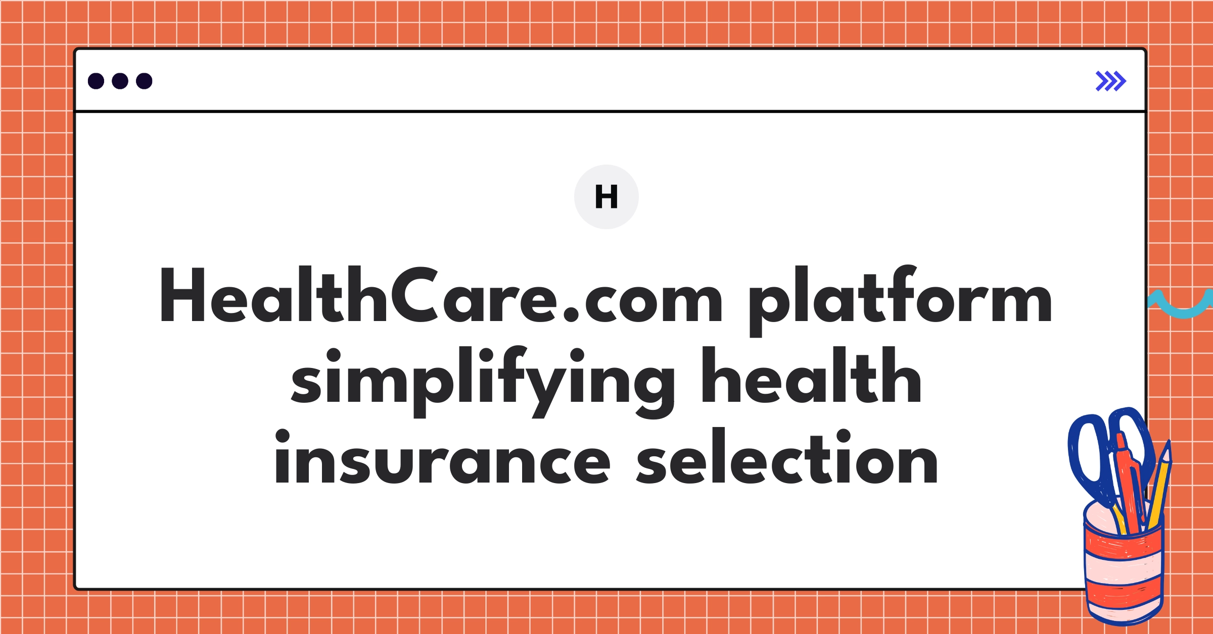 HealthCare.com Teardown Analysis | Insurance Platform Strategy ...