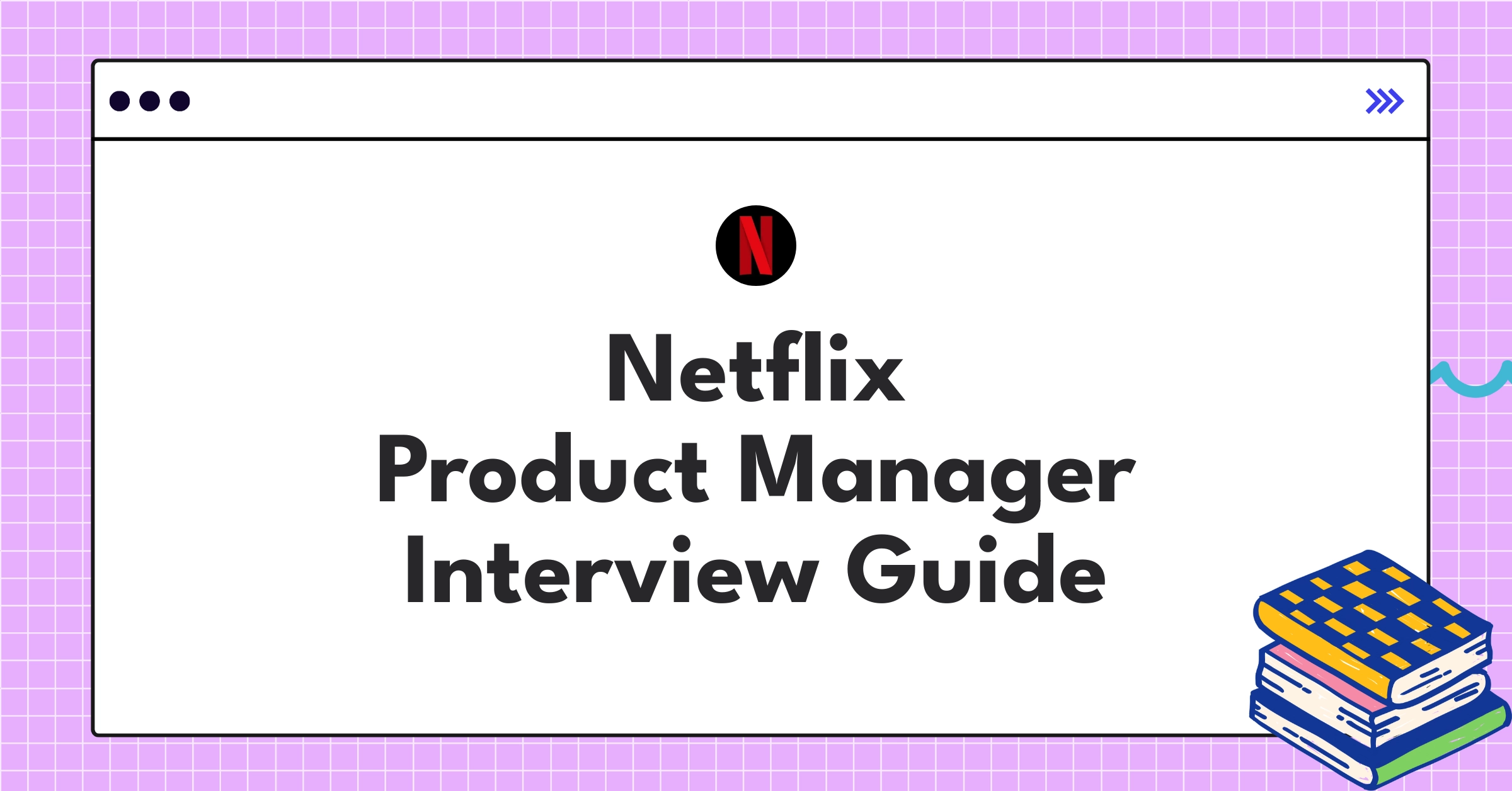 The Ultimate Netflix Product Manager Interview Guide 2025 - NextSprints