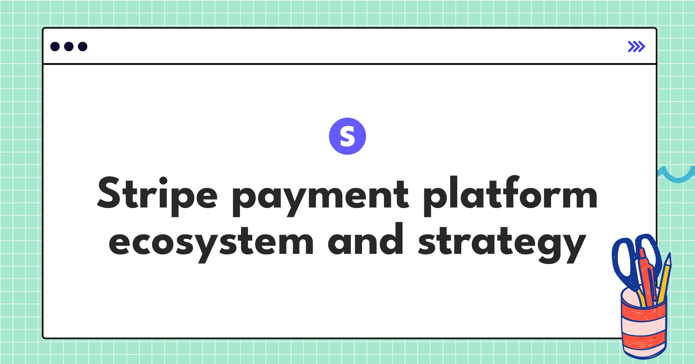 Stripe Payment Platform Teardown Strategy And Ux Analysis Nextsprints