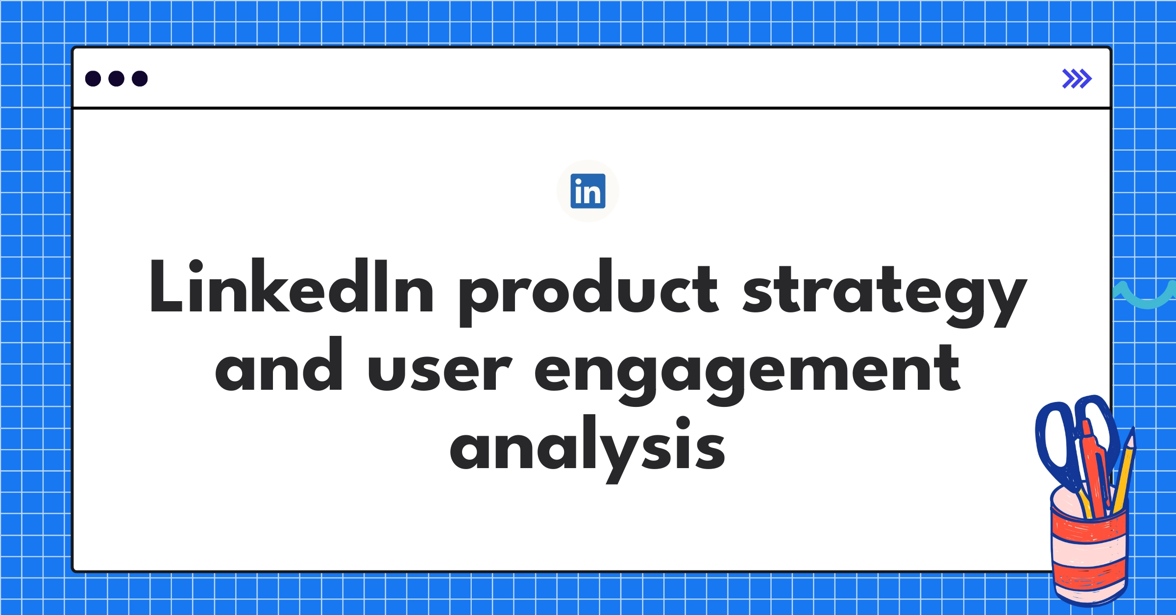 LinkedIn Teardown Analysis | Strategy & UX Analysis - NextSprints