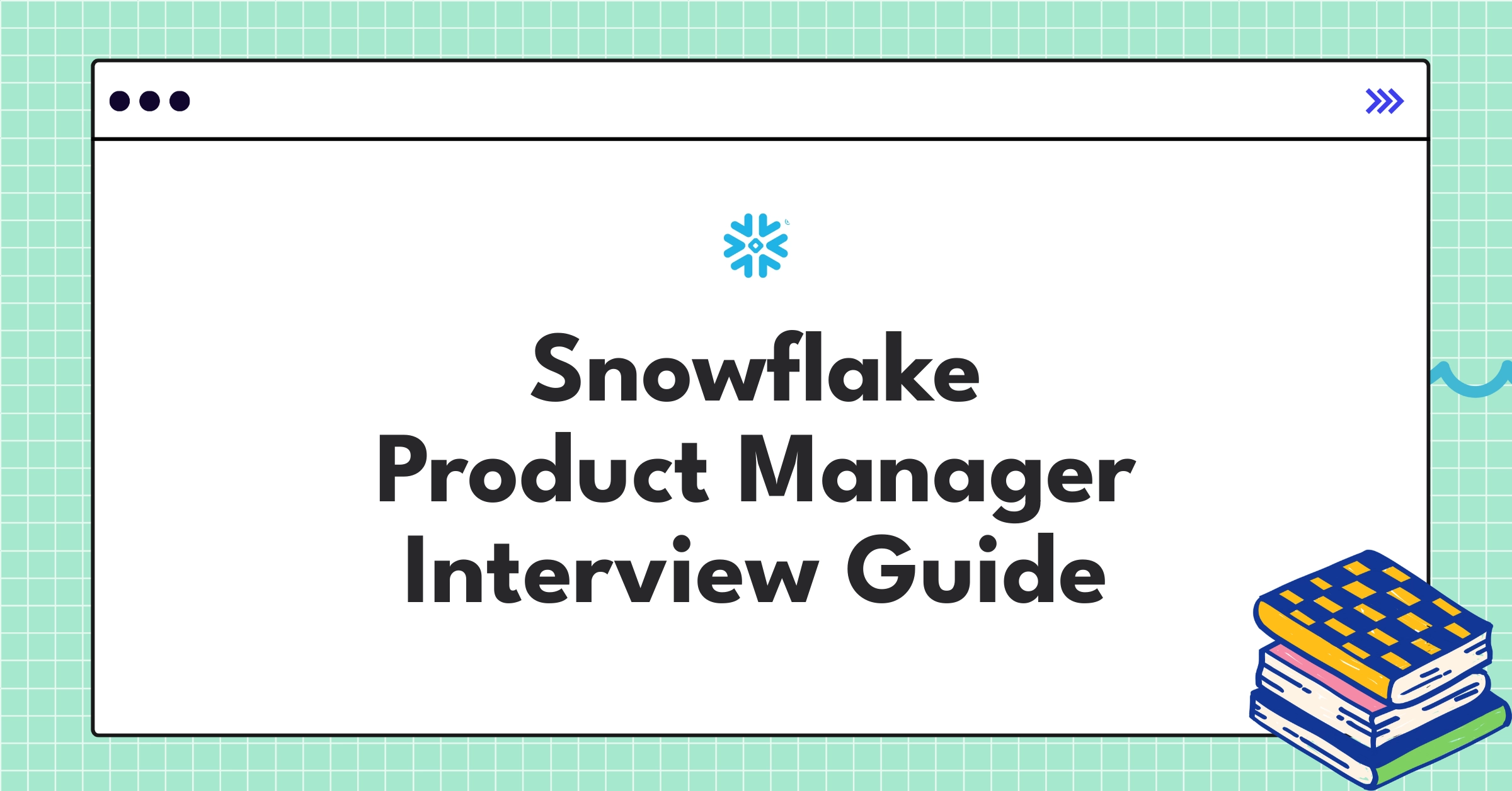 Snowflake Product Manager Interview Guide | 2025 Insights - NextSprints