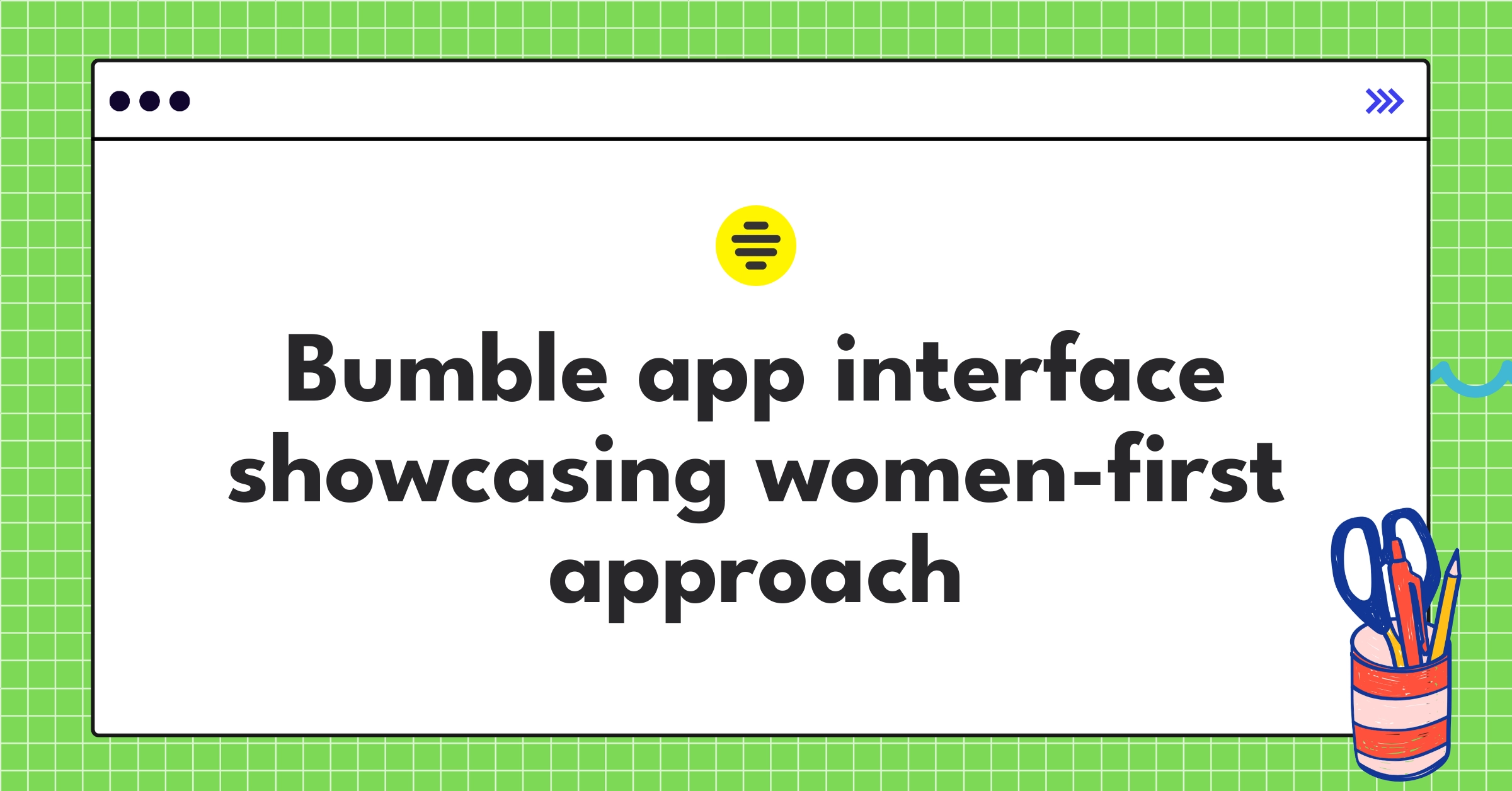 Bumble App Teardown Analysis | Strategy & UX Analysis - NextSprints