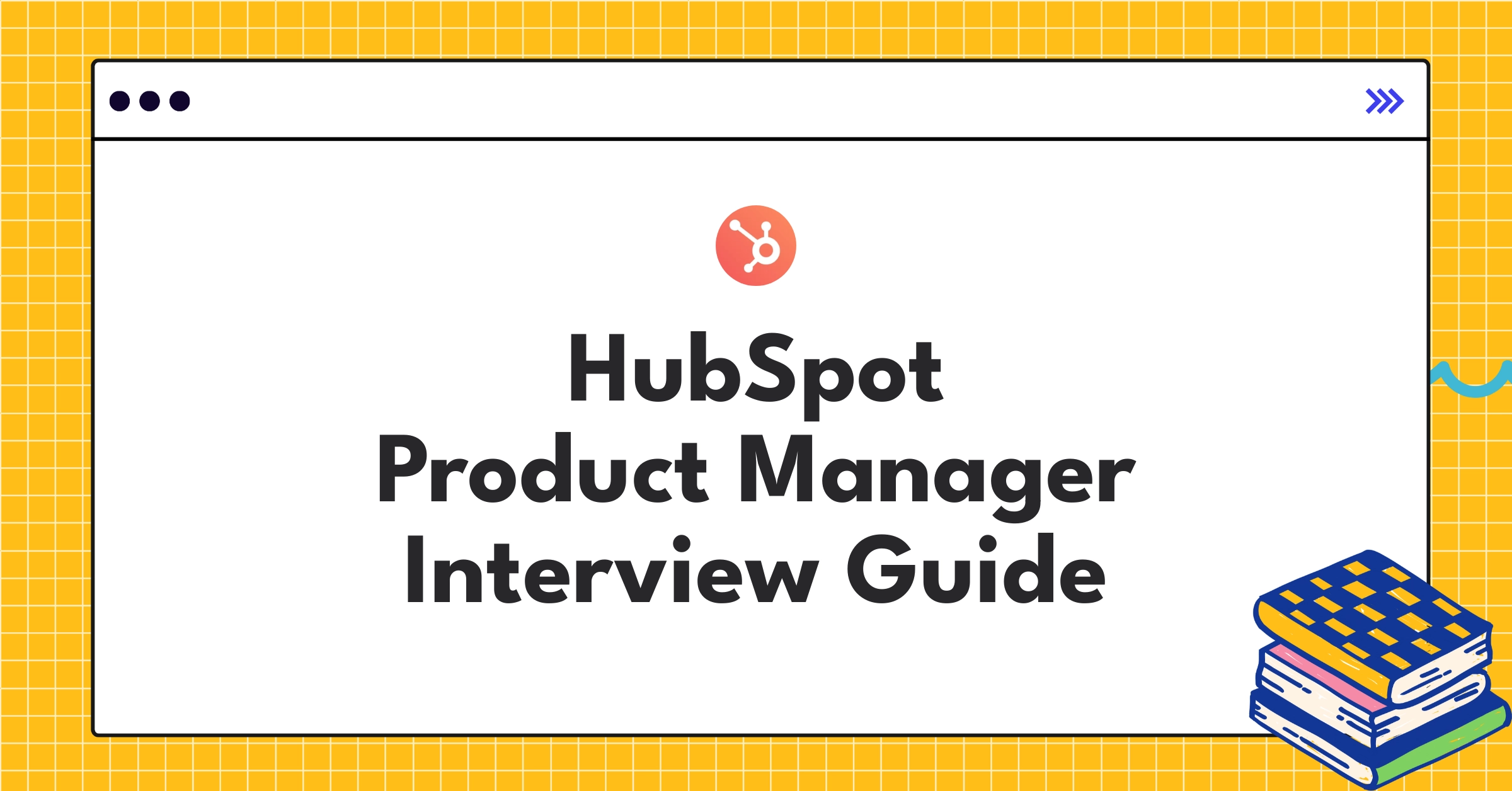 HubSpot Product Manager Interview Guide | 2025 Insights - NextSprints