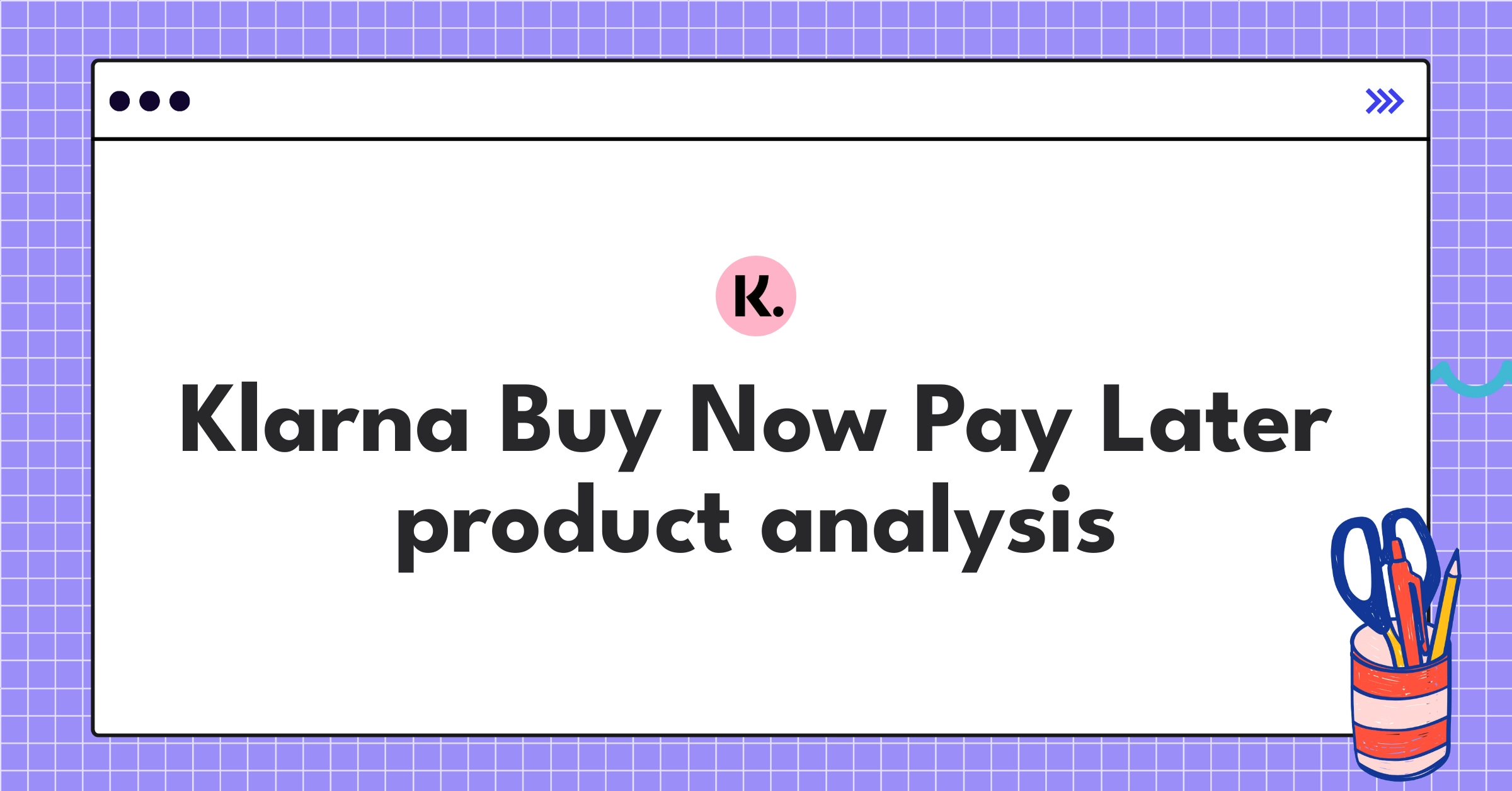 Klarna BNPL Teardown Analysis | Strategy & UX Analysis - NextSprints