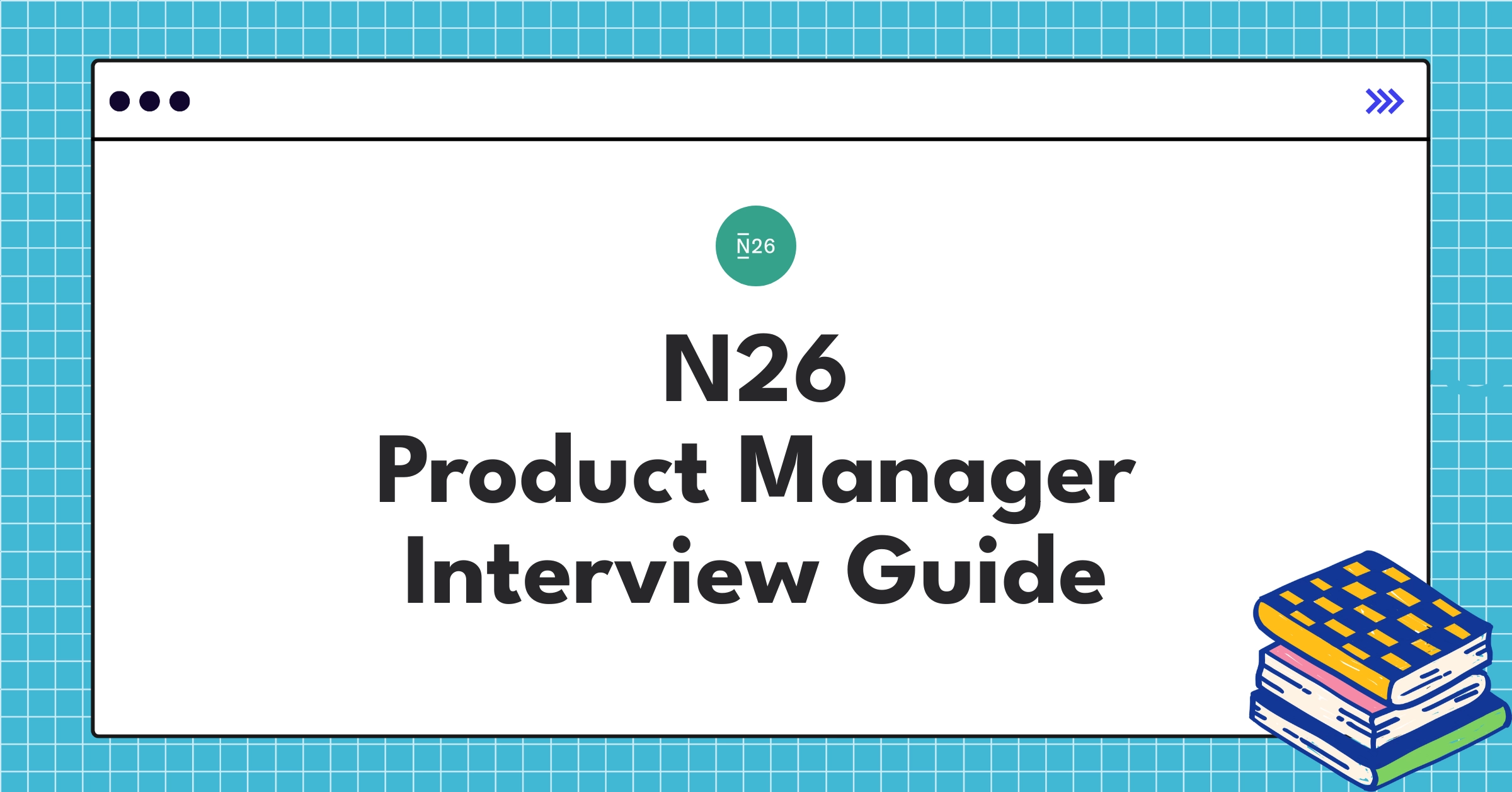 N26 Product Manager Interview Guide | Full Process & Tips - NextSprints