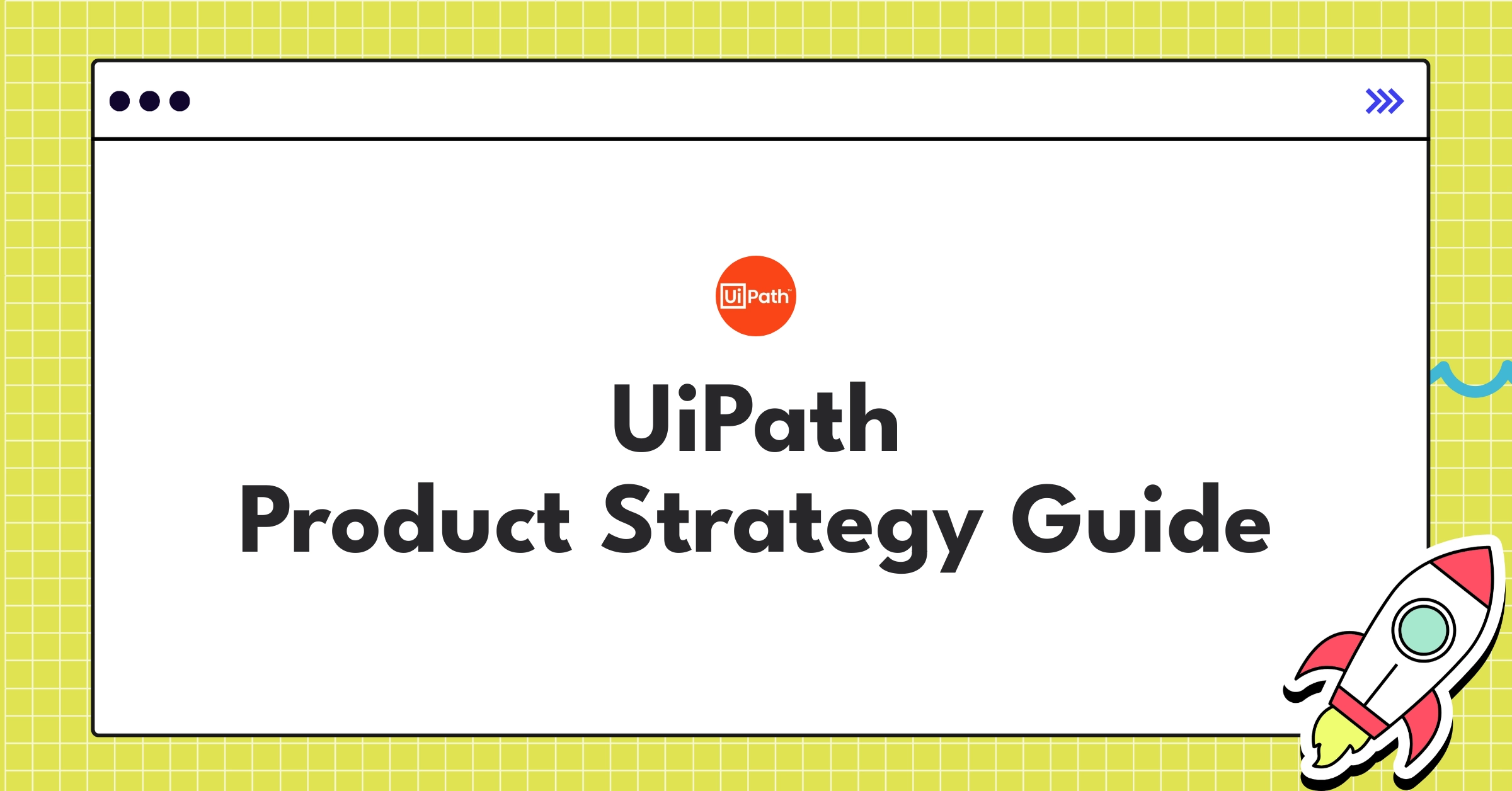 UiPath Product Strategy Guide | Intelligent Automation Roadmap ...