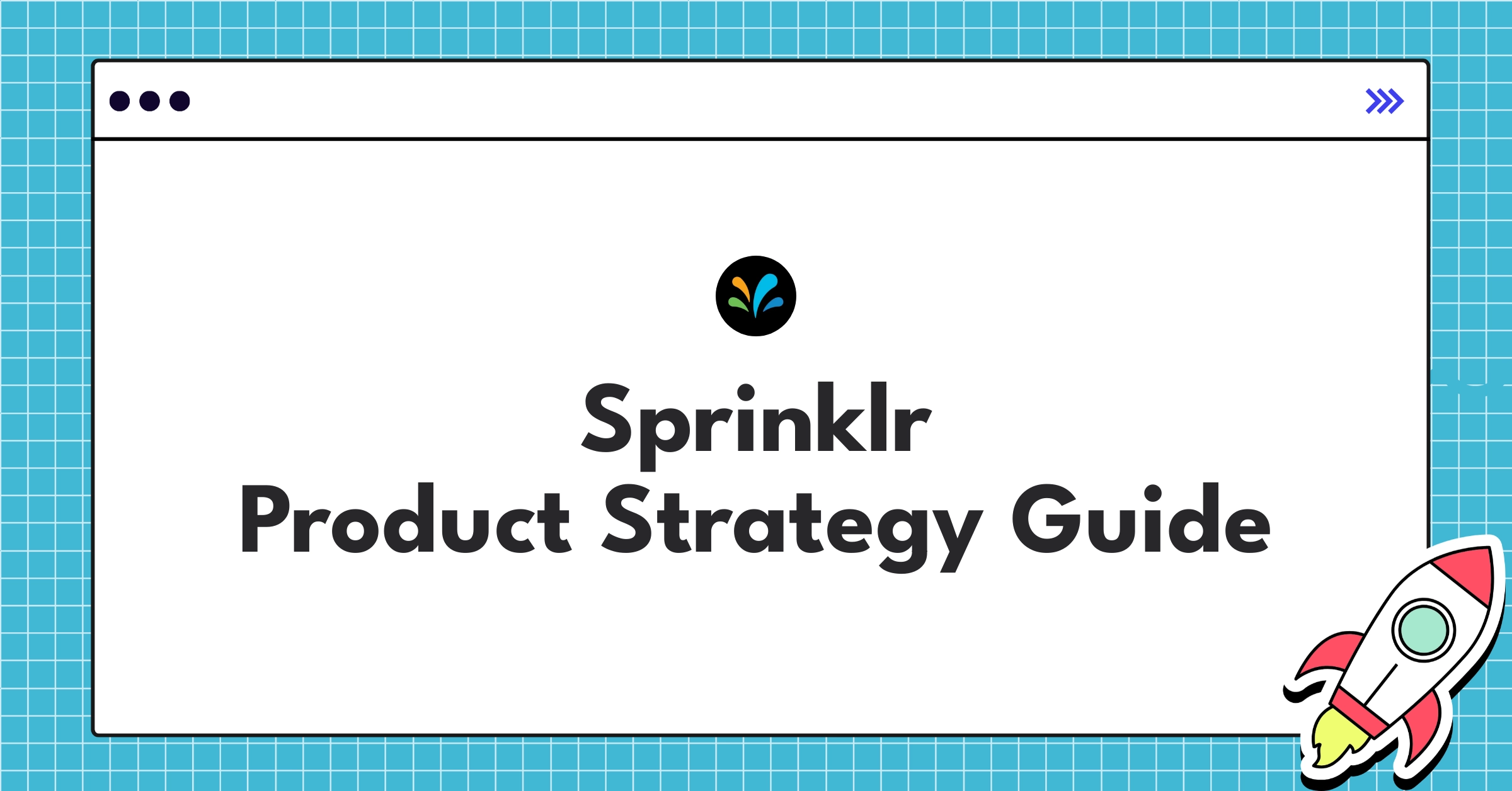 Sprinklr Product Strategy Guide | AI-Driven CXM Roadmap - NextSprints