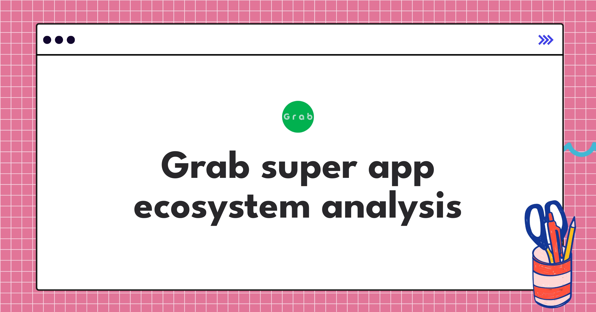 Grab Super App Teardown Analysis | Strategy & UX Analysis - NextSprints