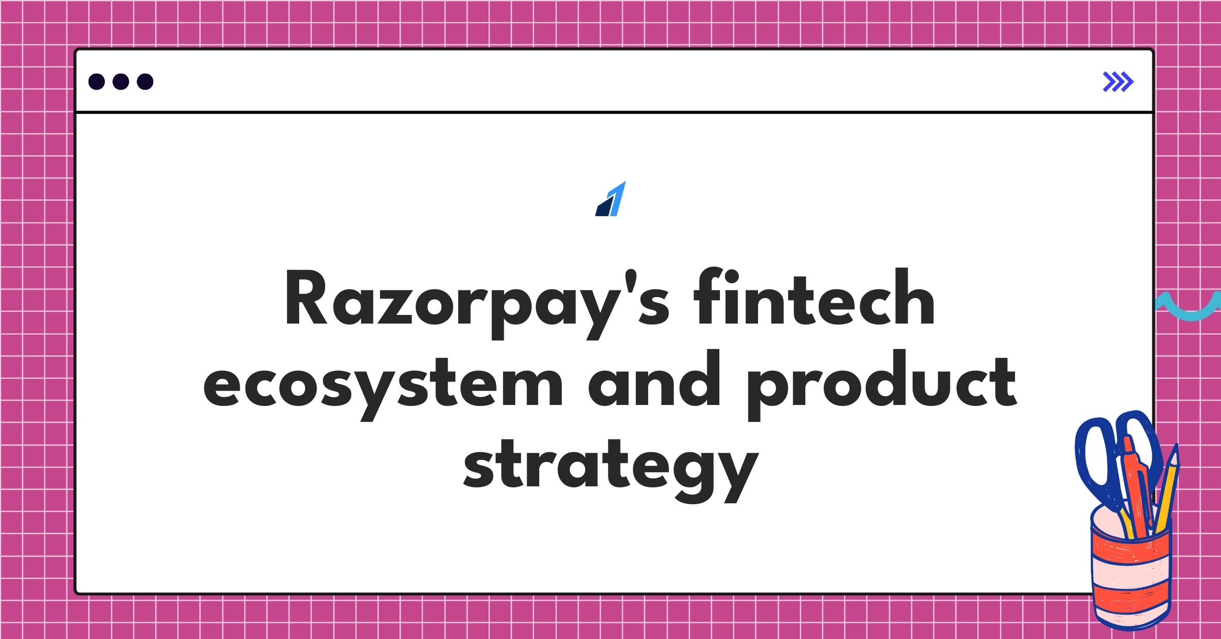 Razorpay Teardown Analysis | Fintech Strategy & UX Analysis - NextSprints