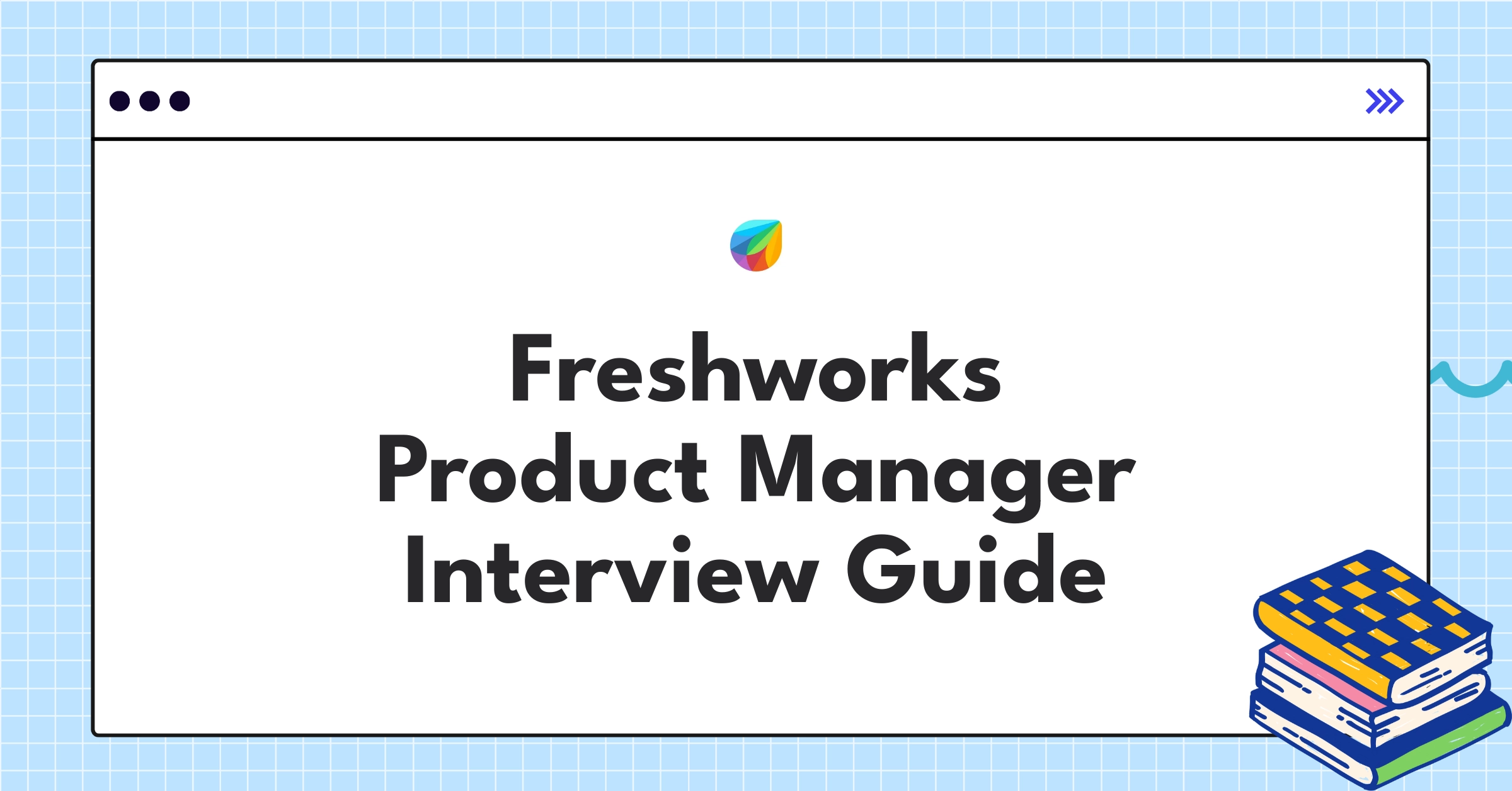 Freshworks Product Manager Interview Guide | Full Process - NextSprints