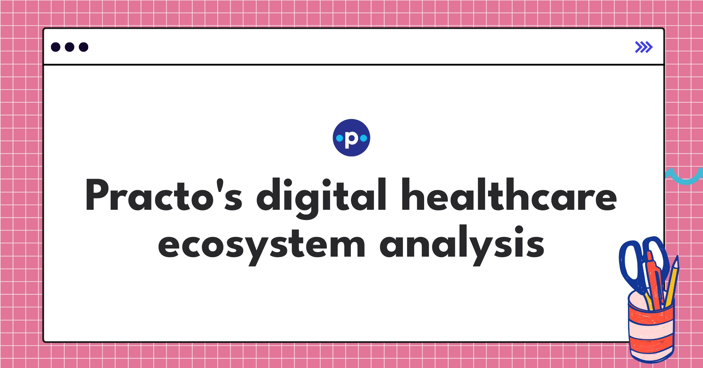 Practo Digital Healthcare Teardown | Strategy & UX Analysis - NextSprints