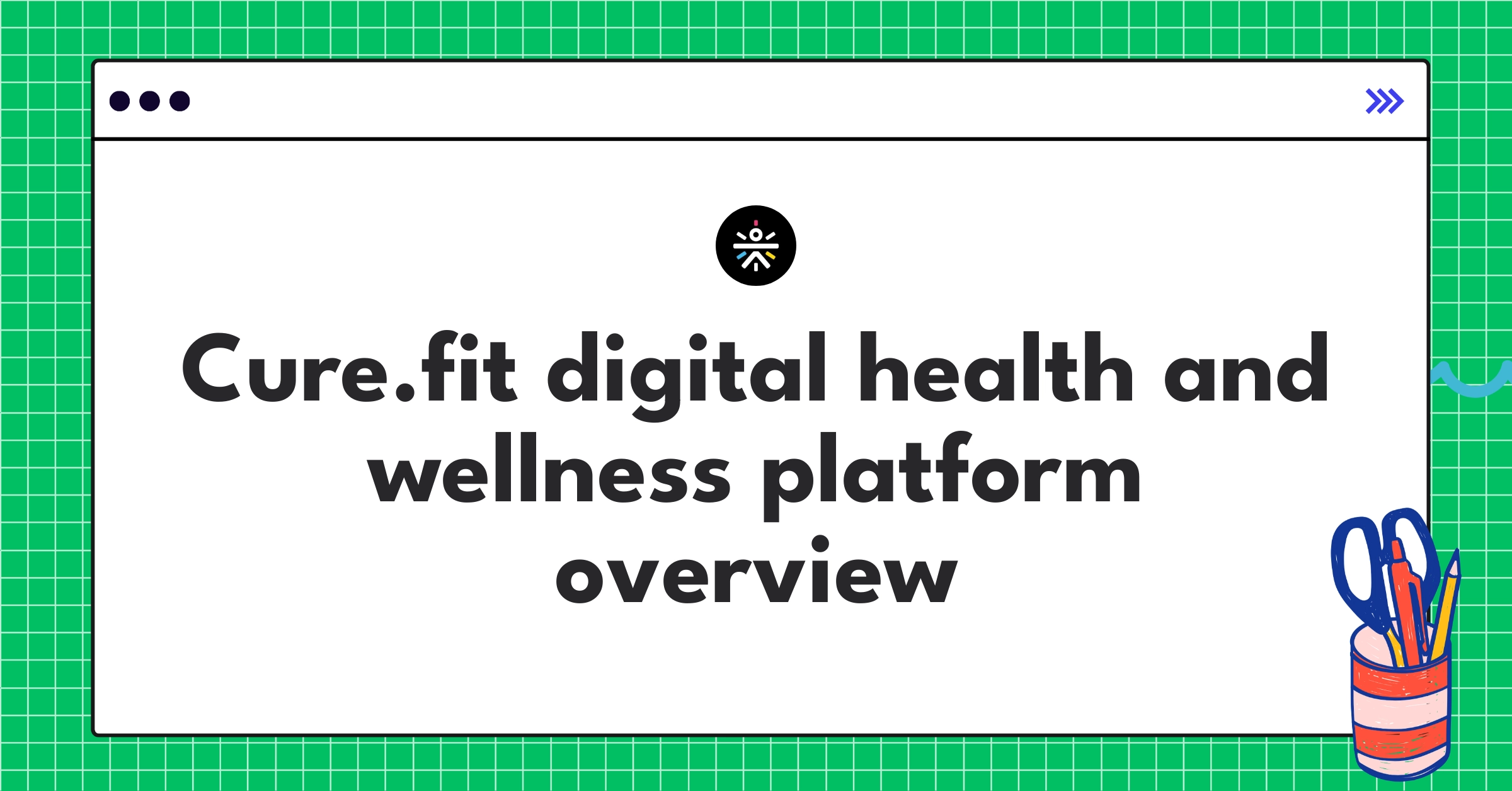 Cure.fit Digital Health Platform Teardown | Strategy Analysis - NextSprints