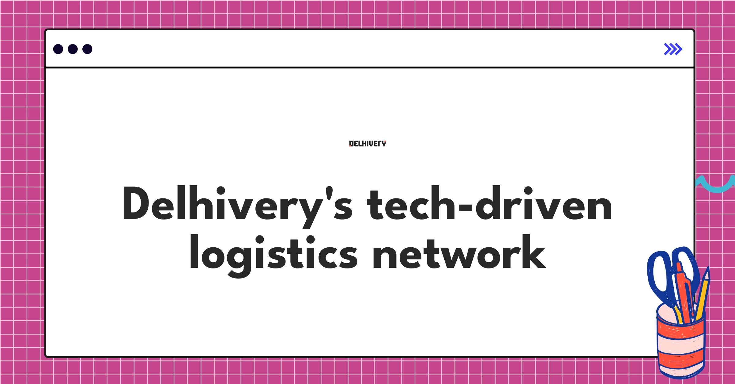 Delhivery Product Teardown Analysis | Tech-Driven Logistics - NextSprints