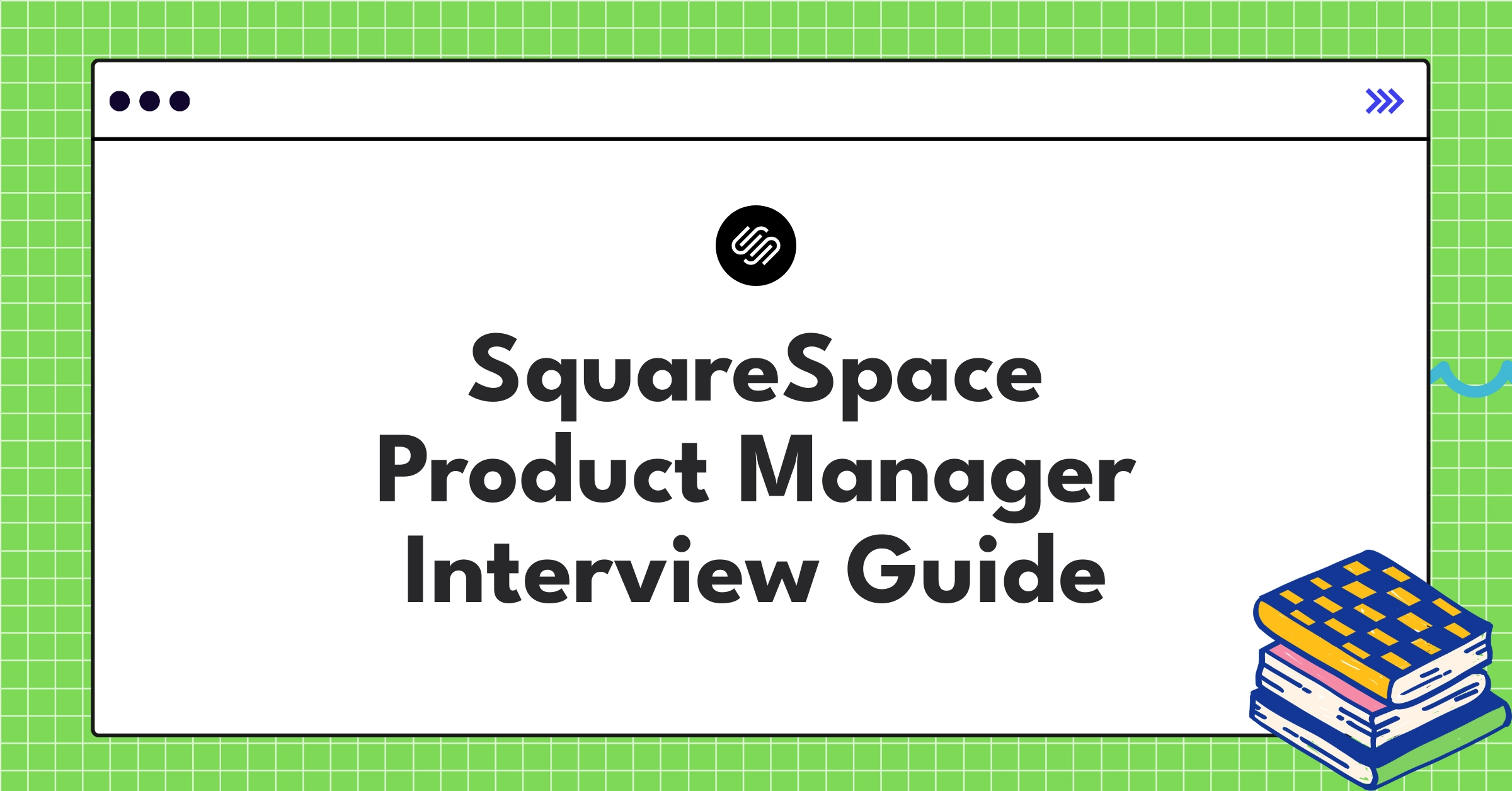 Squarespace Product Manager Interview Guide | 2025 Insights - NextSprints
