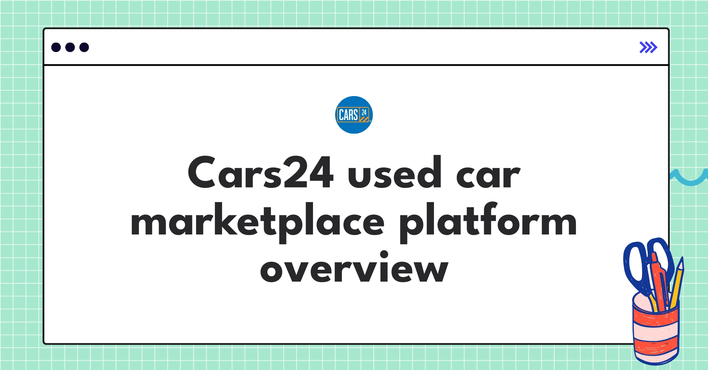 Cars24 Used Car Marketplace Teardown | Strategy & UX Analysis - NextSprints