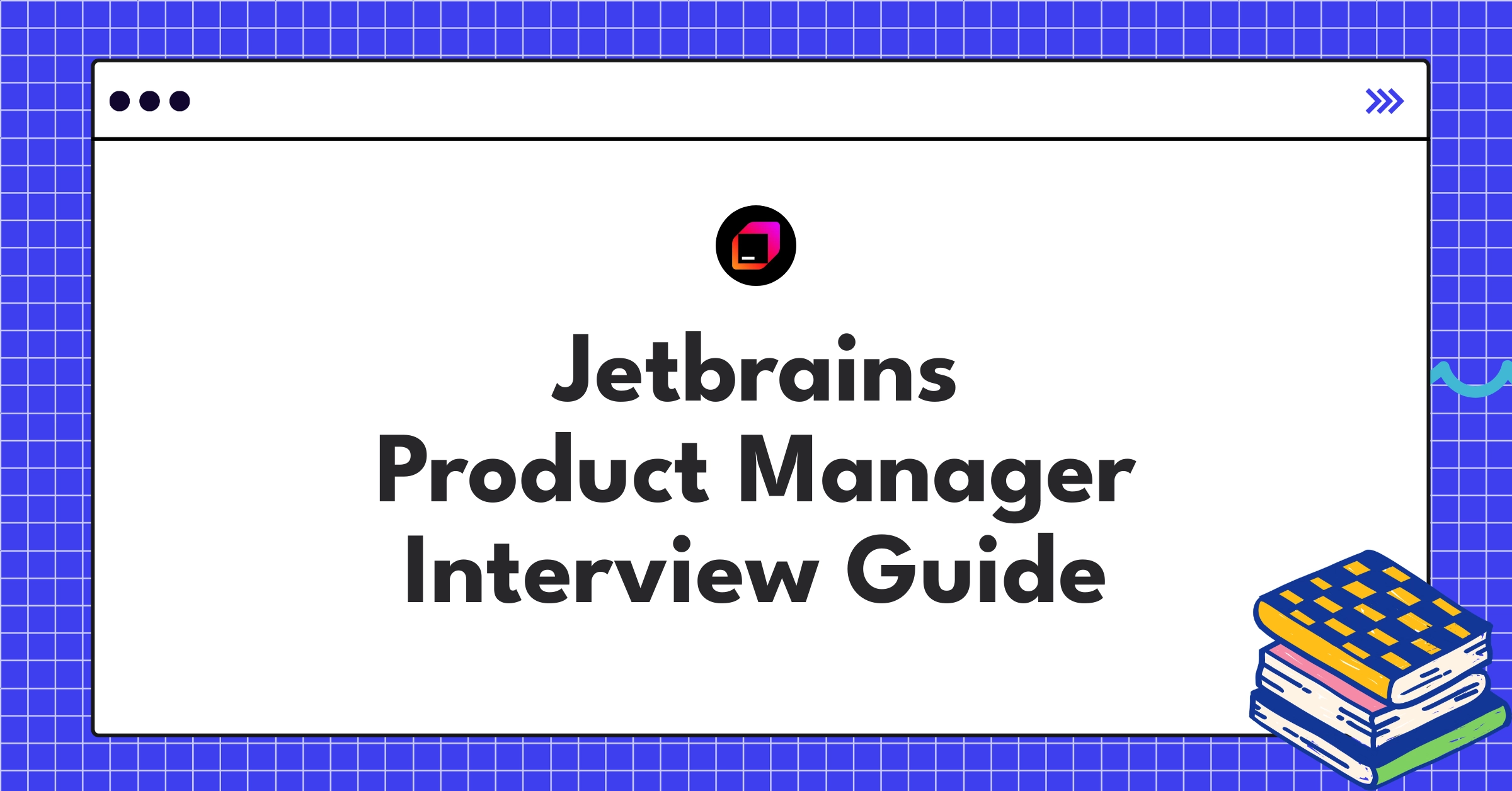 JetBrains Product Manager Interview Guide | Full Process - NextSprints