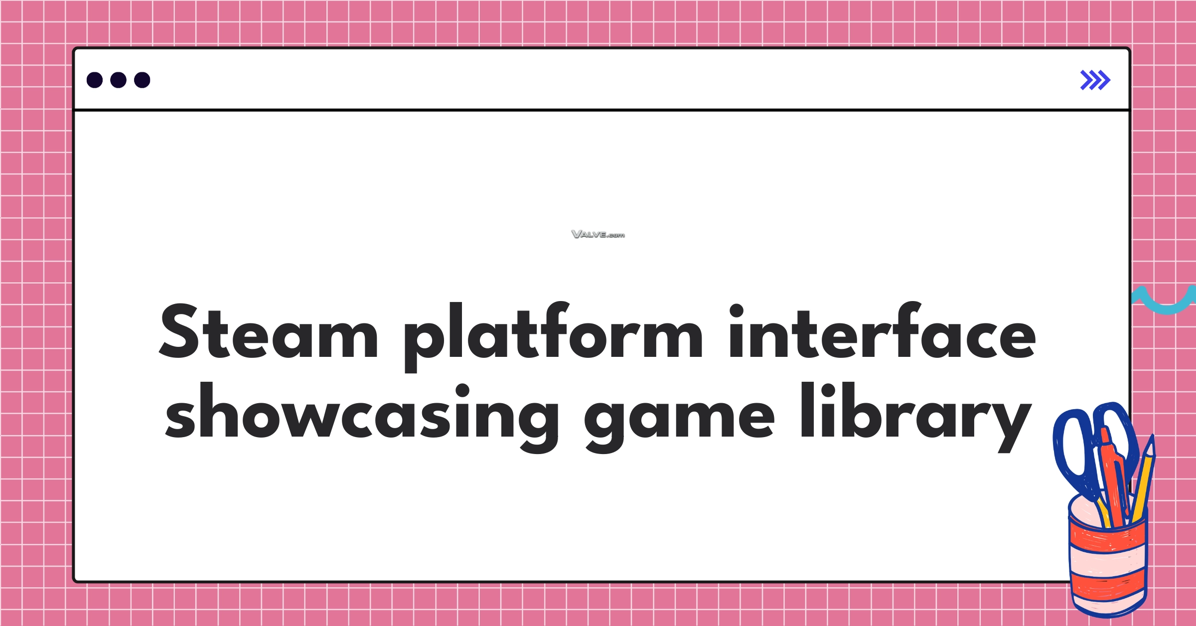 Valve Steam Teardown Analysis | Strategy & UX Insights - NextSprints