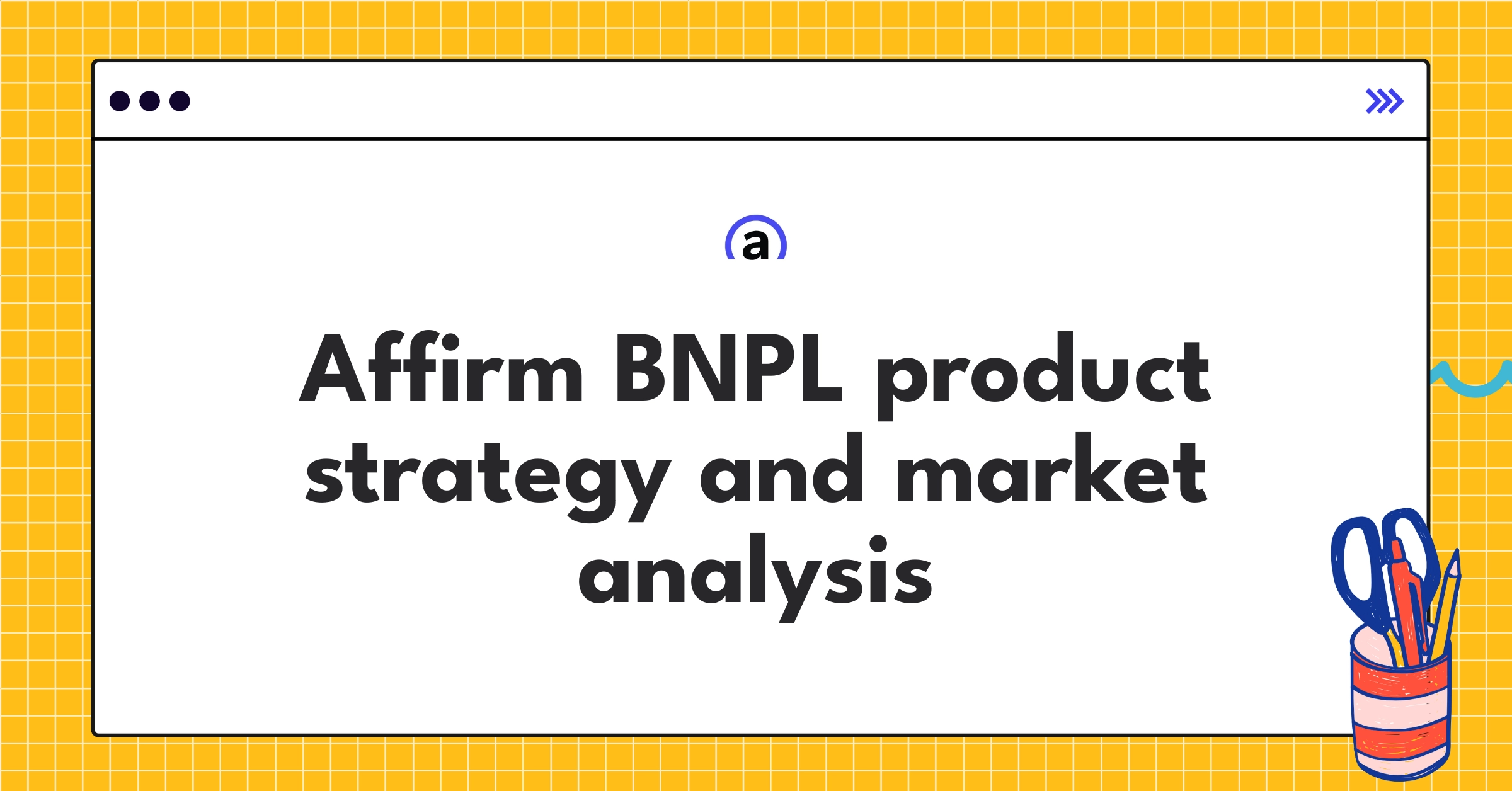 Affirm Product Teardown Analysis | BNPL Strategy & UX - NextSprints