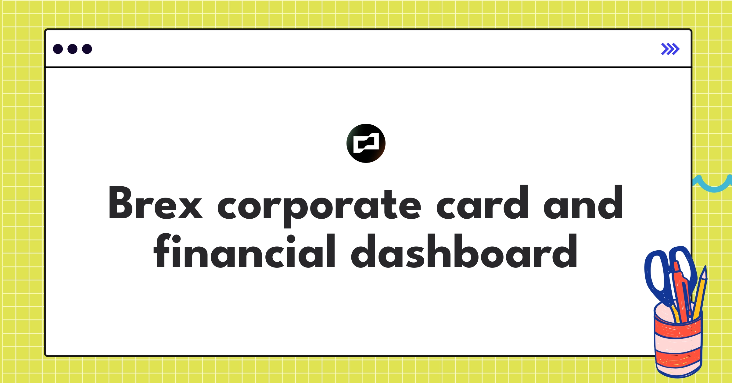 Brex Corporate Card Teardown Analysis | Strategy & UX - NextSprints