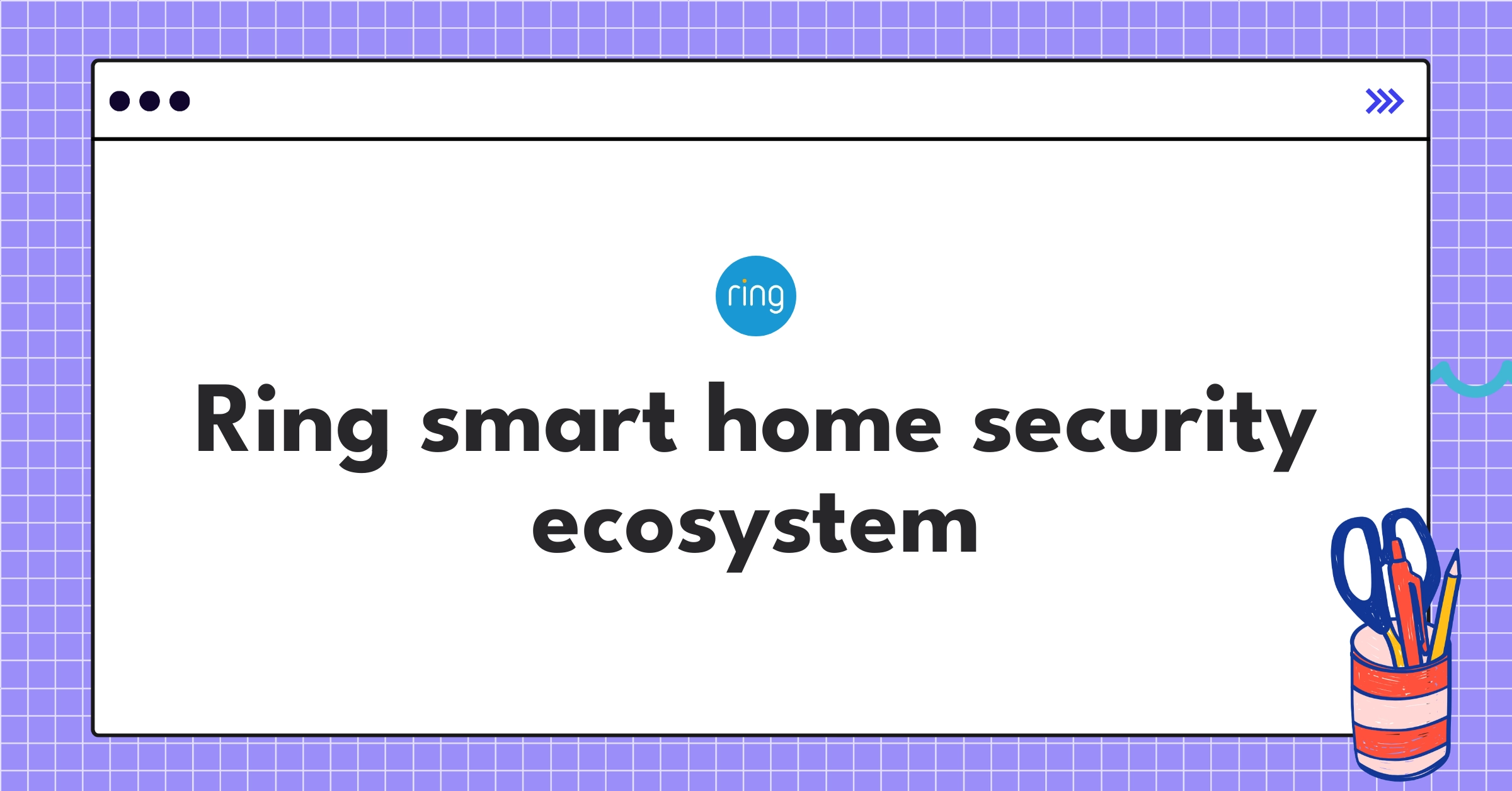 Ring Smart Home Security Teardown | Strategy & UX Analysis - NextSprints