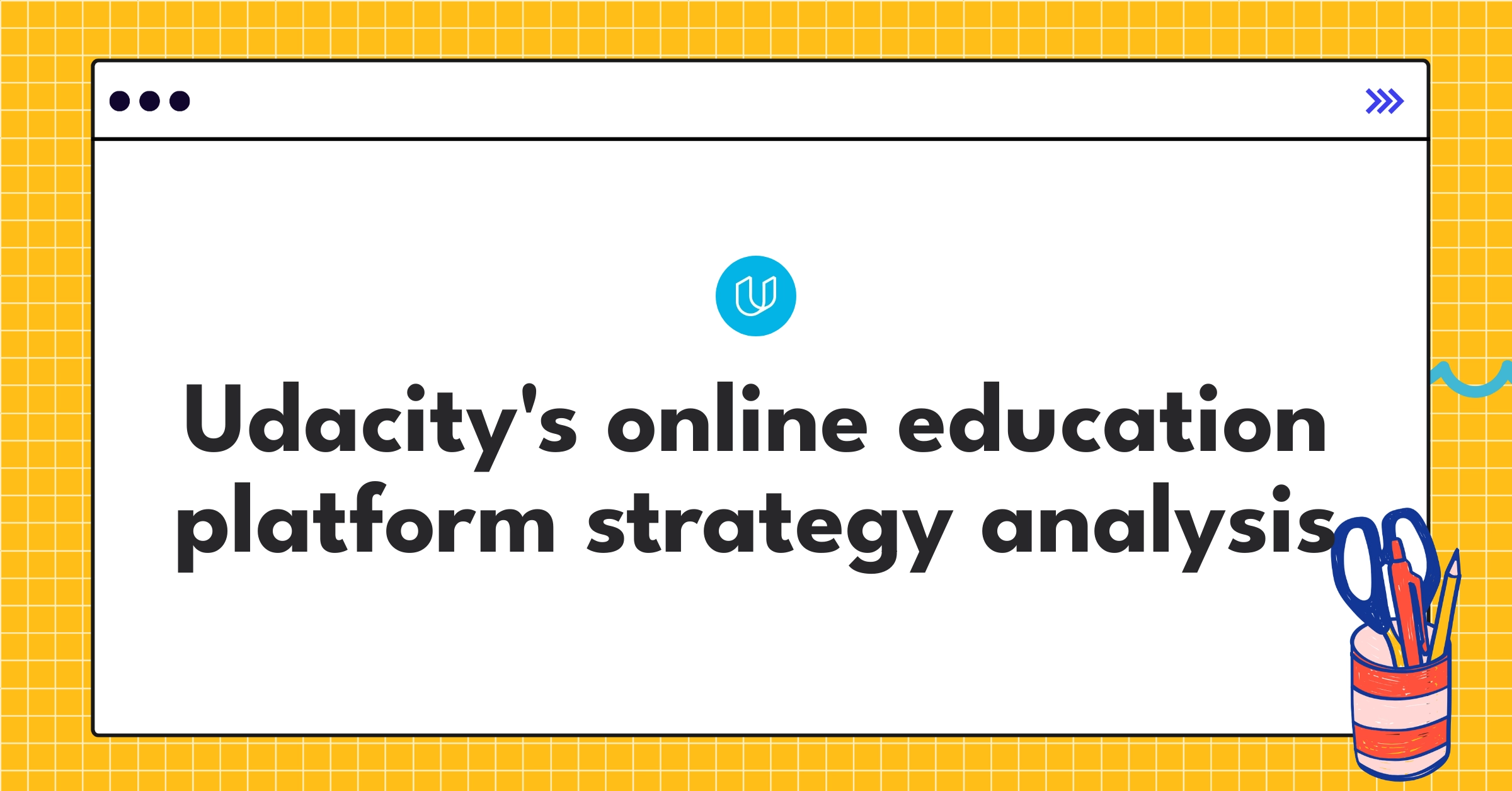 Udacity Teardown Analysis | Online Education Strategy - NextSprints
