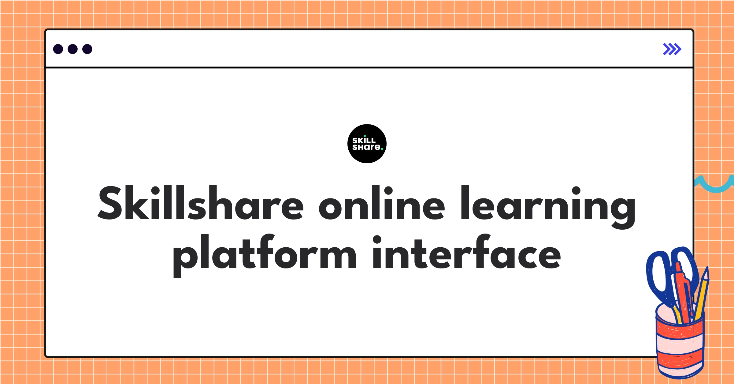 Skillshare Product Teardown | Online Learning Platform Analysis ...
