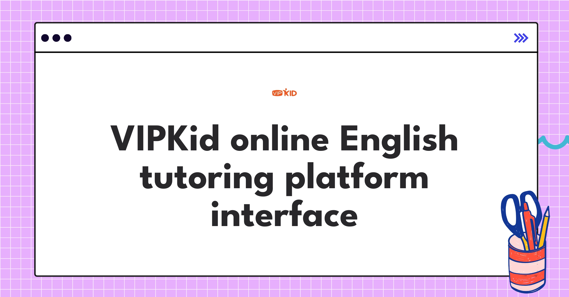 VIPKid Product Teardown Analysis | Online Education Strategy - NextSprints