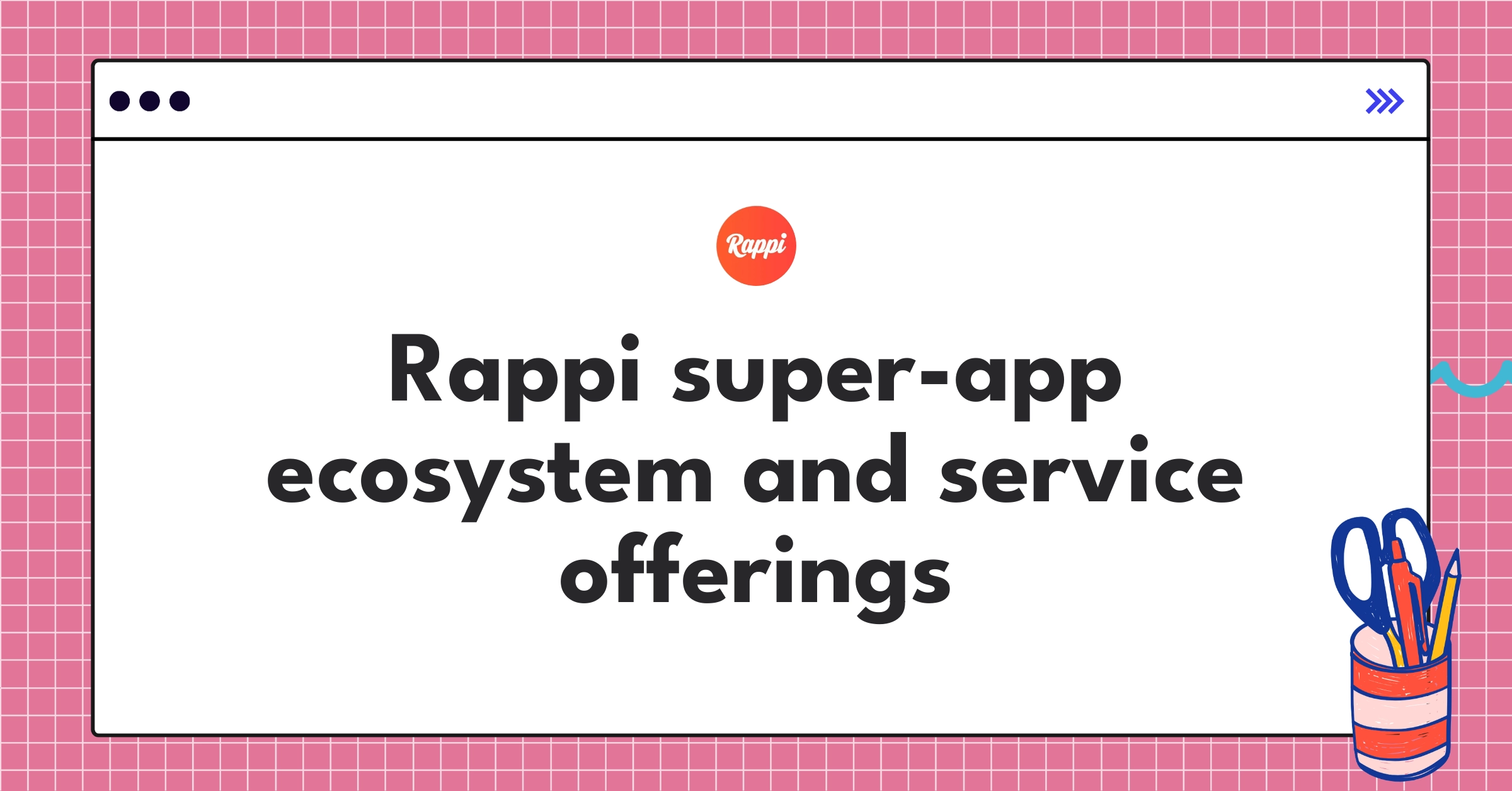 Rappi Super-App Teardown Analysis | Strategy & UX Insights - NextSprints