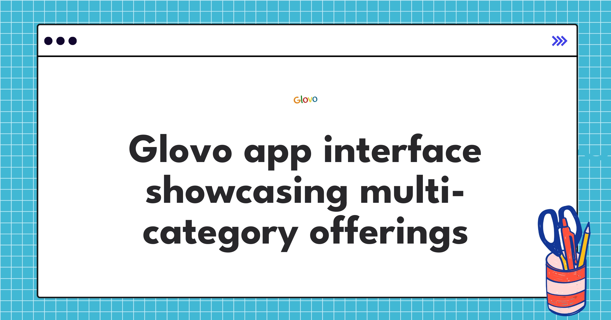 Glovo App Teardown Analysis | Strategy & UX Insights - NextSprints