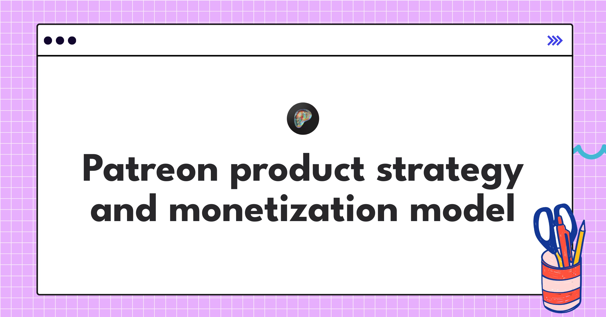 Patreon Product Teardown Analysis | Strategy & UX Insights - NextSprints