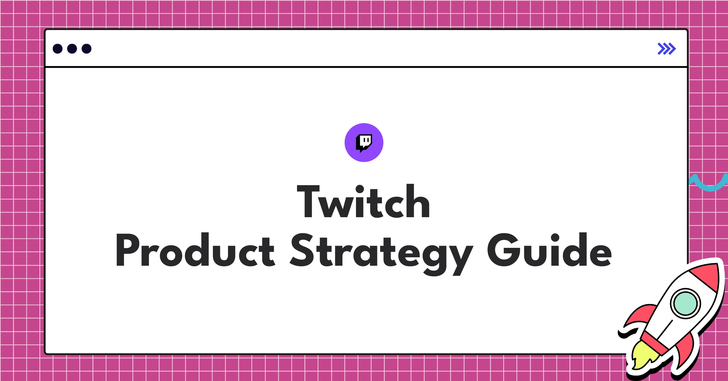Twitch Product Strategy Guide | Interactive Entertainment - NextSprints