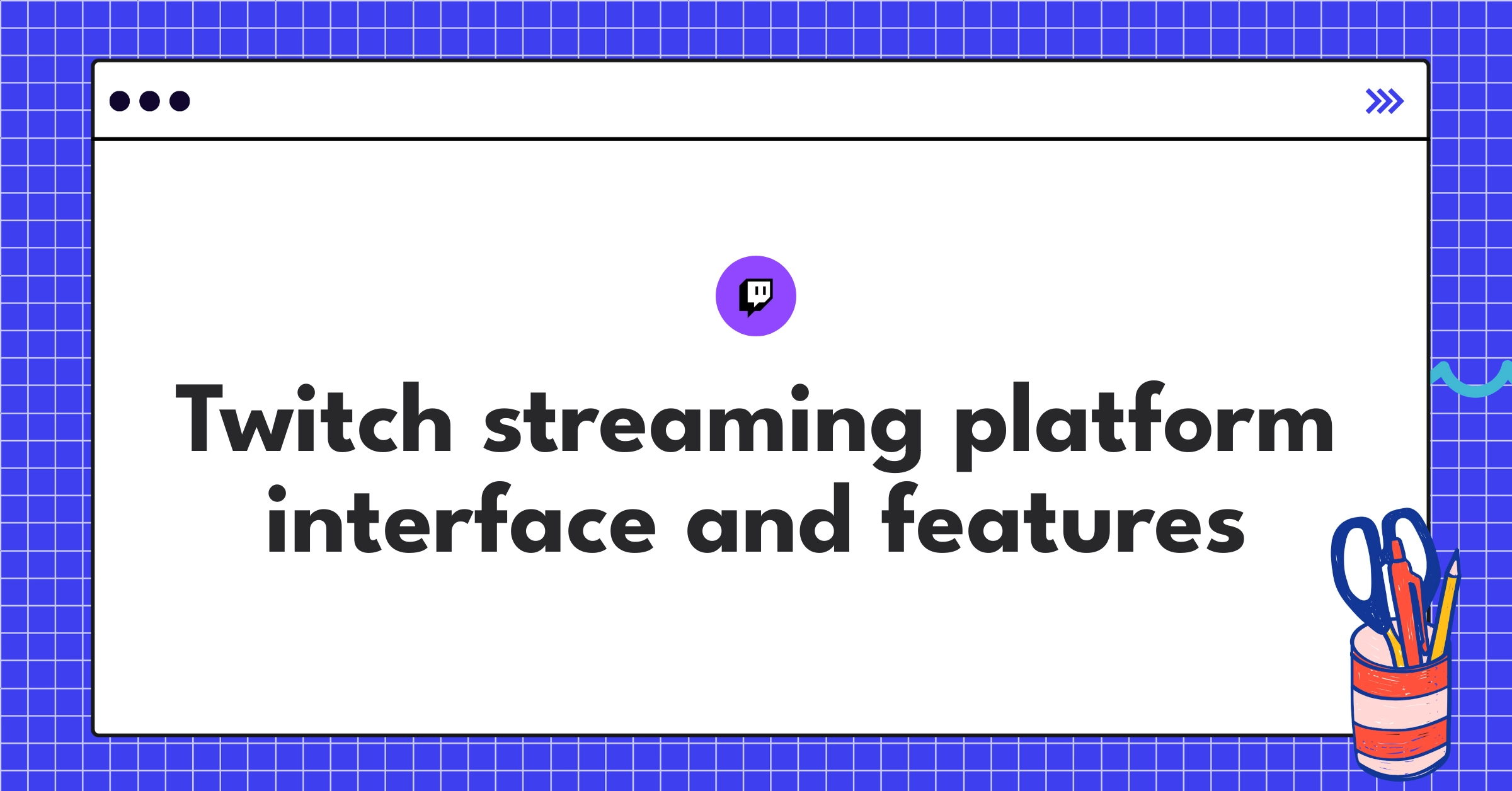 Twitch Product Teardown Analysis | Strategy & UX Analysis - NextSprints