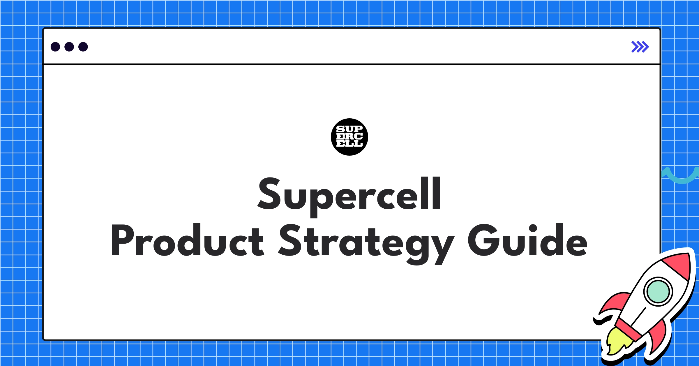Supercell Product Strategy Guide | Mobile Gaming Roadmap - NextSprints