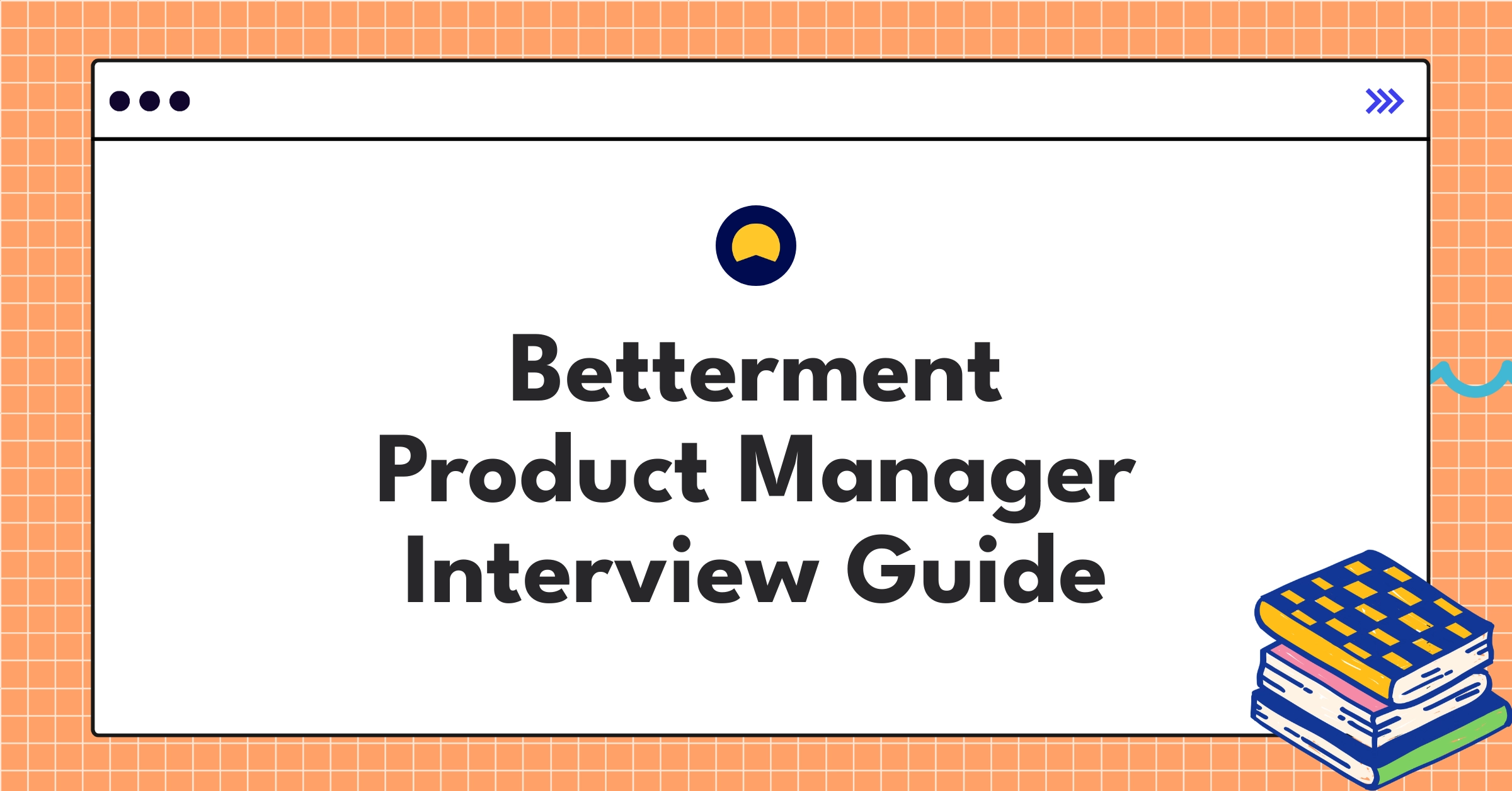 Betterment Product Management Interview Guide | 2025 Insights - NextSprints