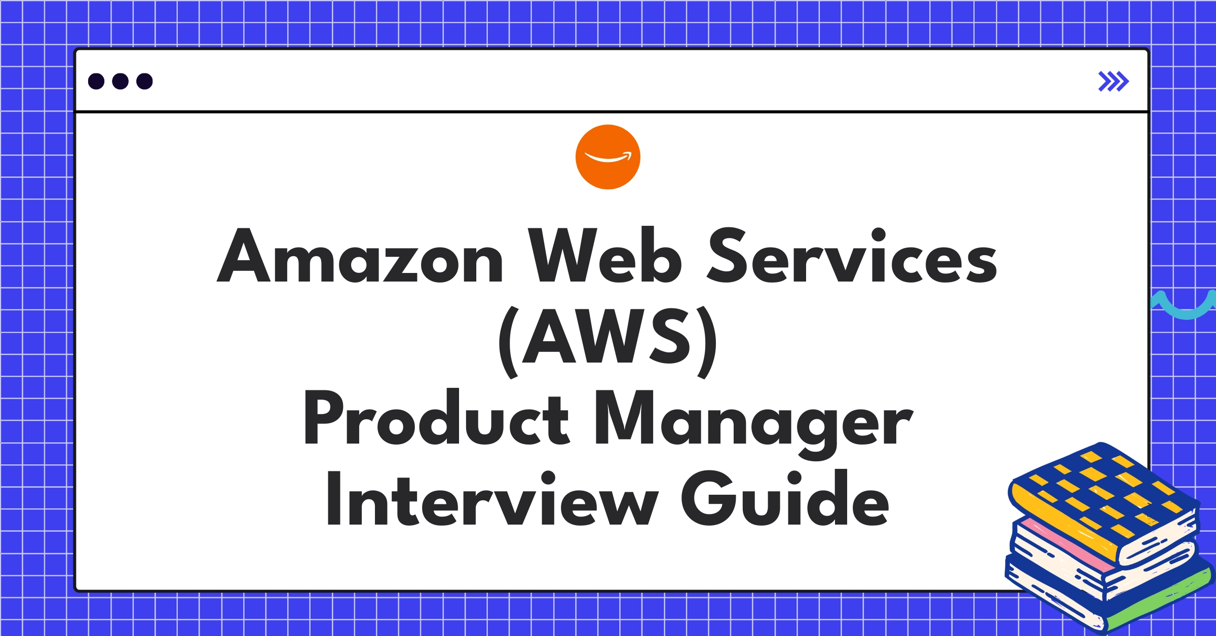 AWS Product Manager Interview Guide | Full Process & Tips - NextSprints