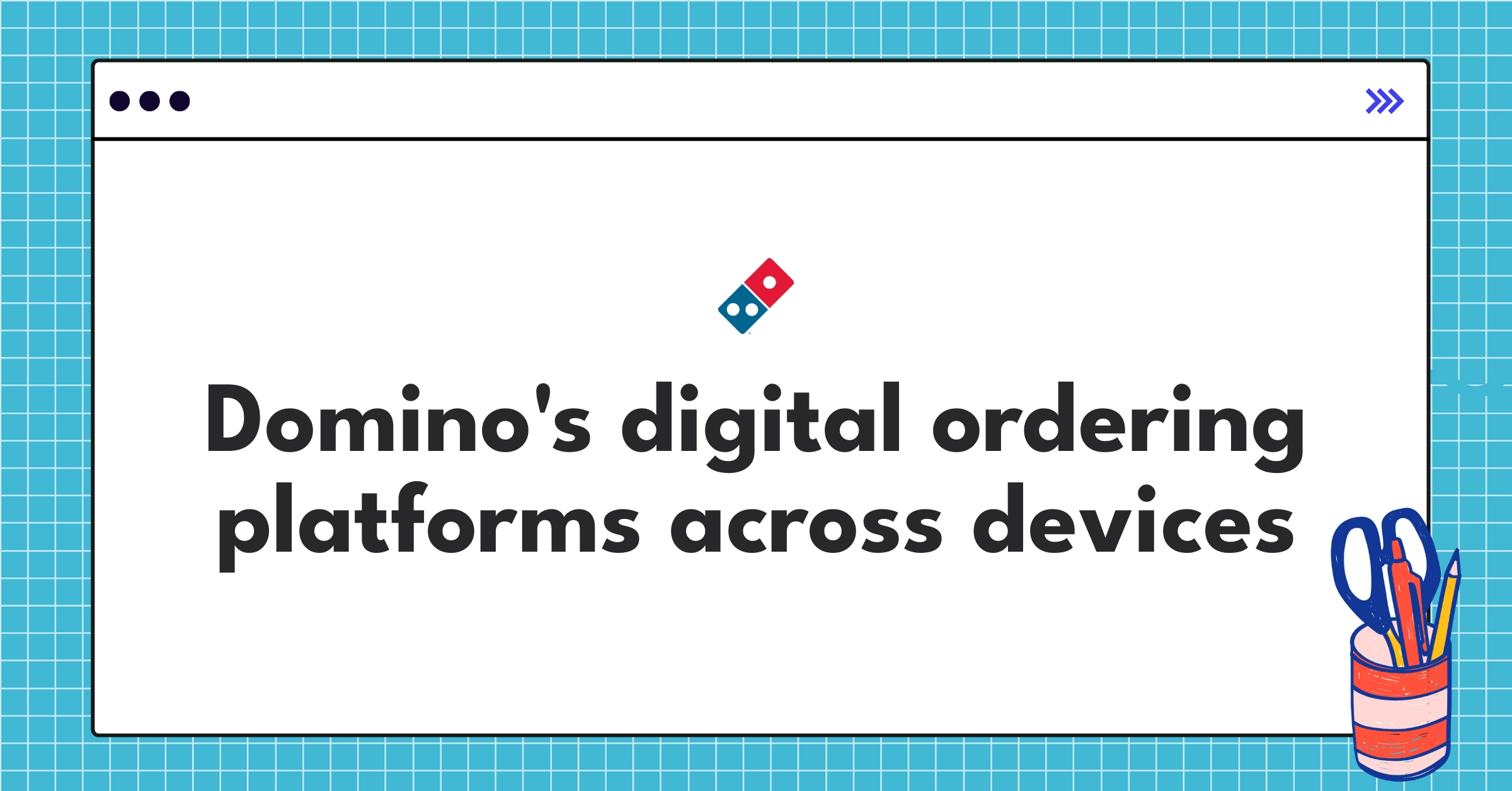 Domino's Digital Ordering Platform Teardown | Strategy Analysis ...