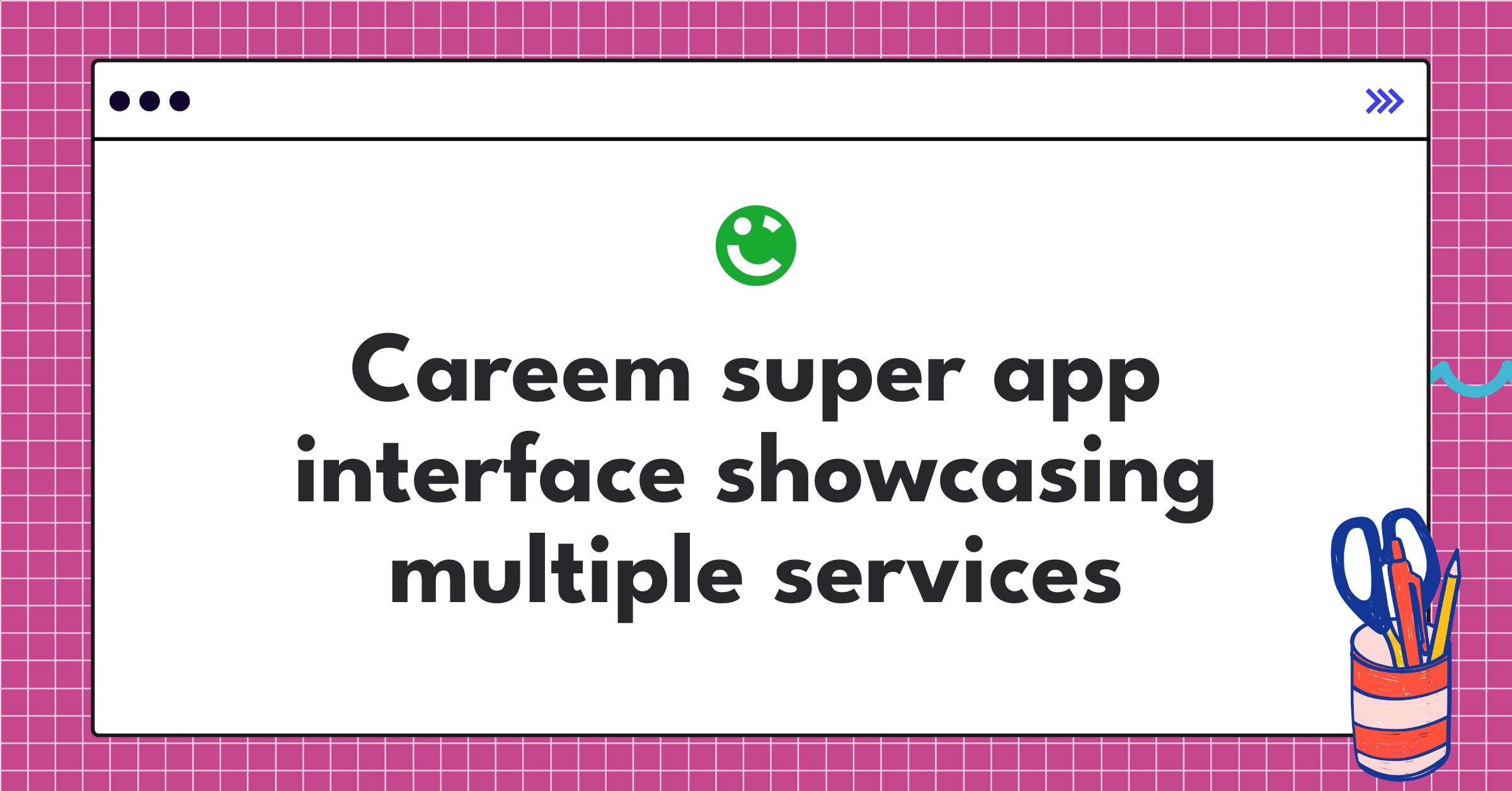 Careem Super App Teardown Analysis | Strategy & UX Analysis - NextSprints