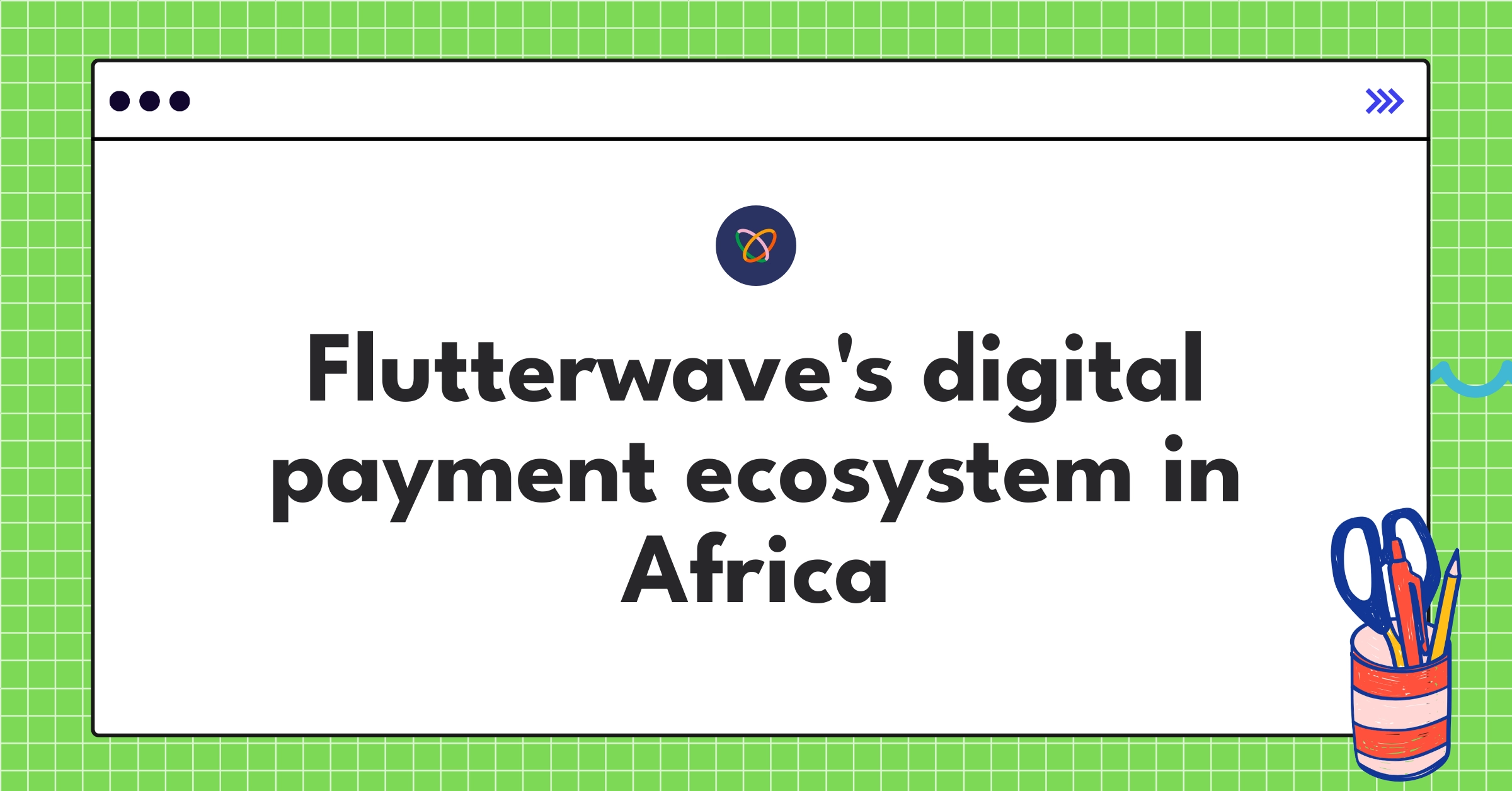 Flutterwave Product Teardown | African Fintech Strategy Analysis - NextSprints